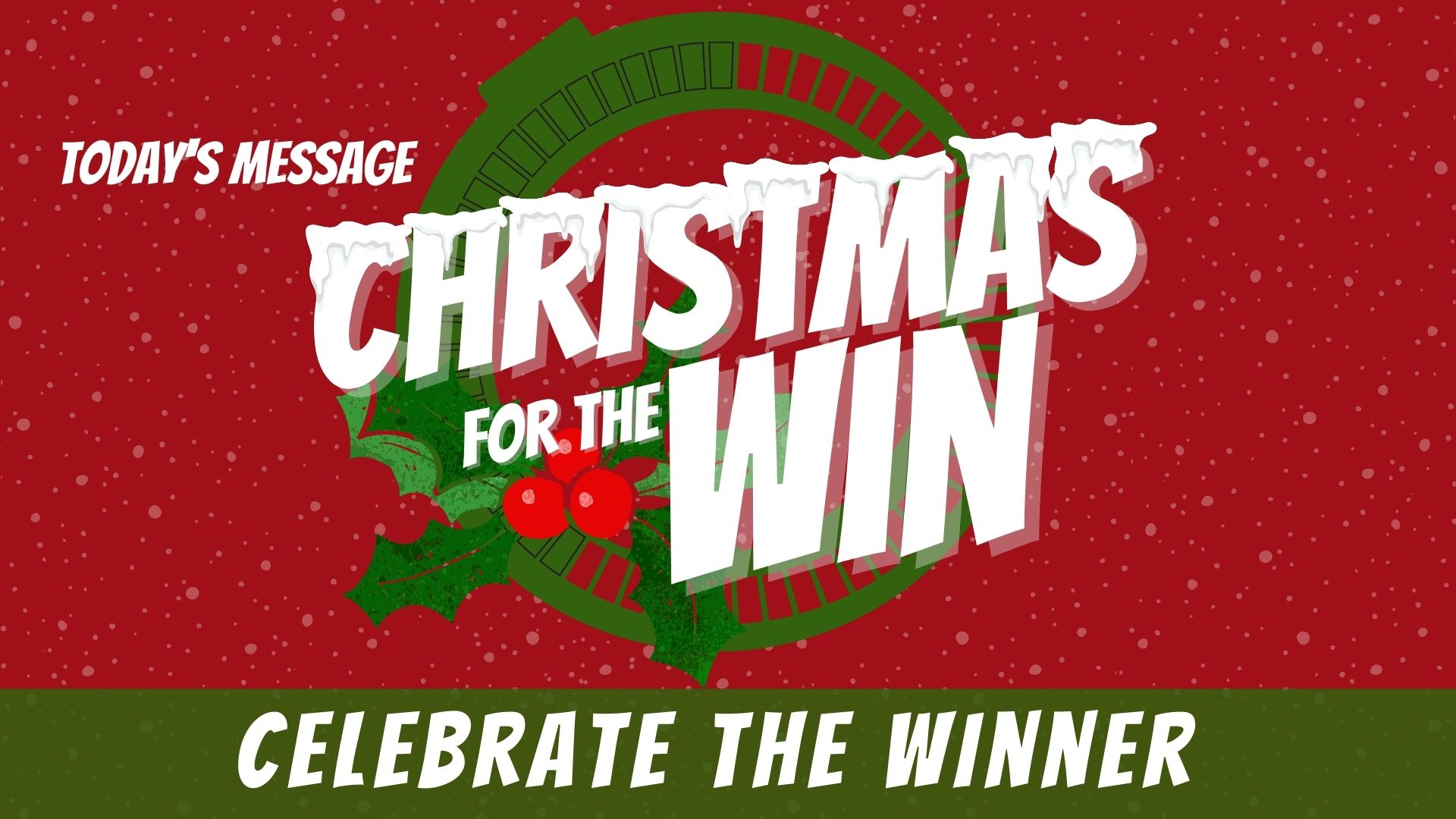 Christmas for the Win - Celebrate the Winner - Week 1