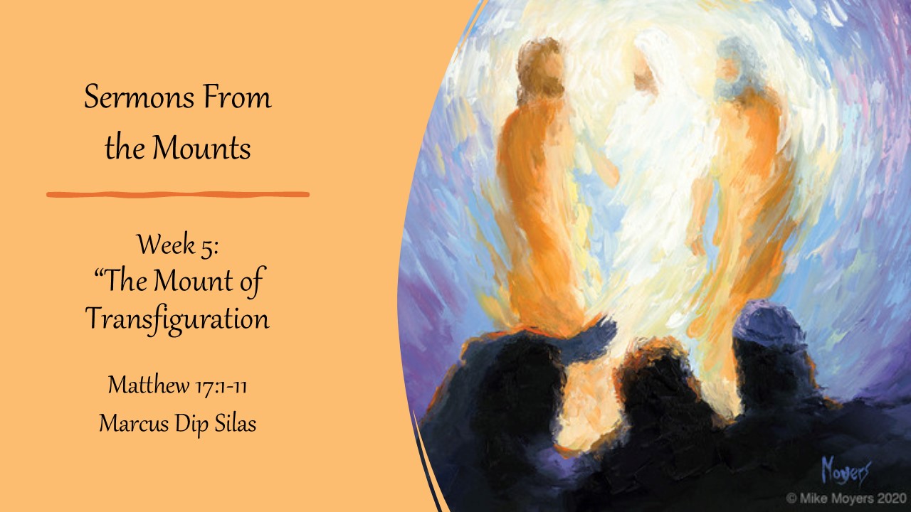 Sermons From the Mounts Week 5: "The Mount of Transfiguration"