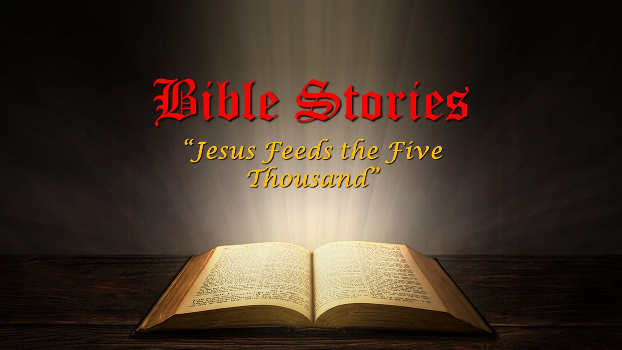 Bible Stories: Jesus Feeds the Five Thousand