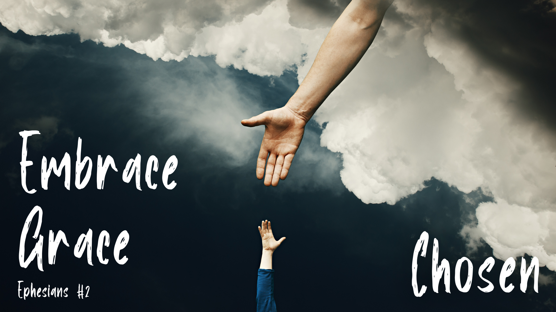 Embrace Grace - Ephesians #2: Chosen