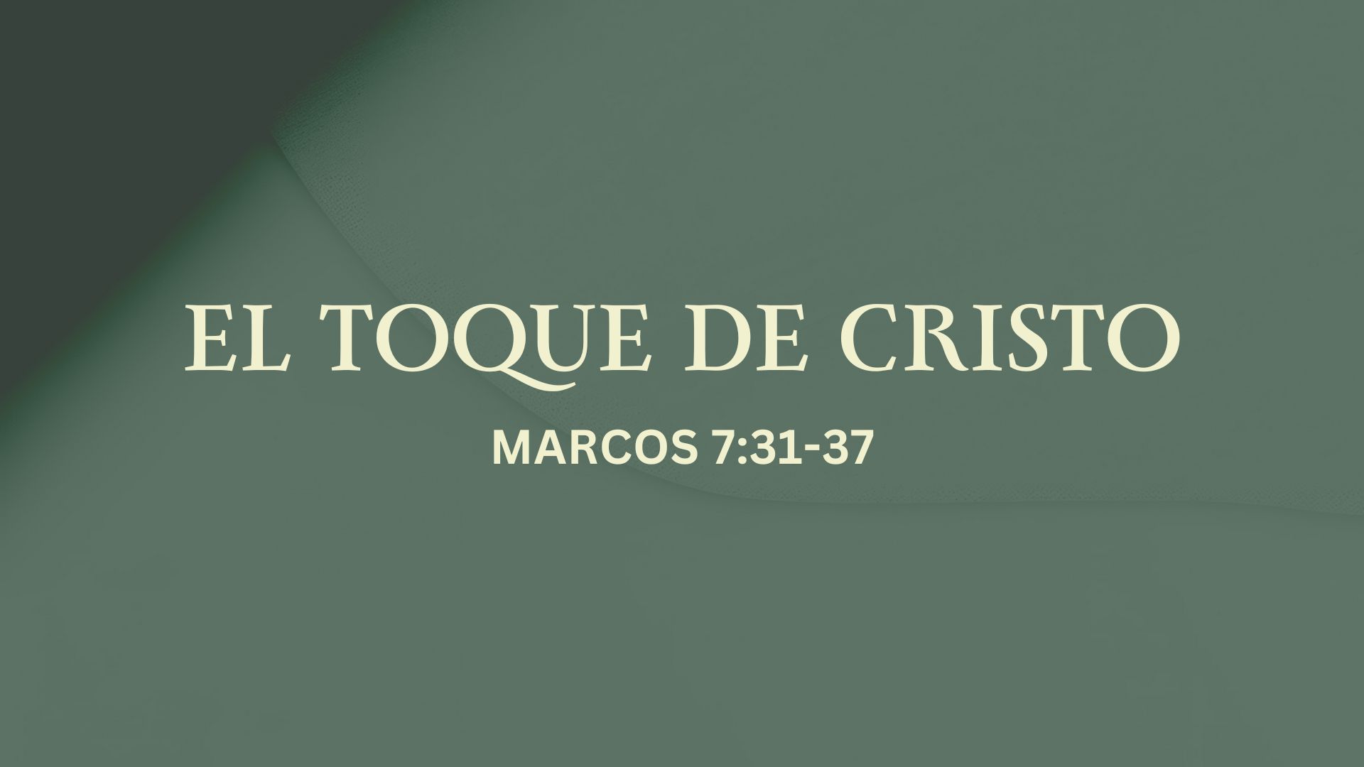 Marcos 7:31-37 "El Toque De Cristo"