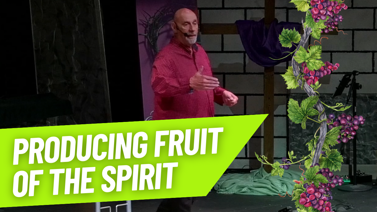 Producing Fruit of the Spirit