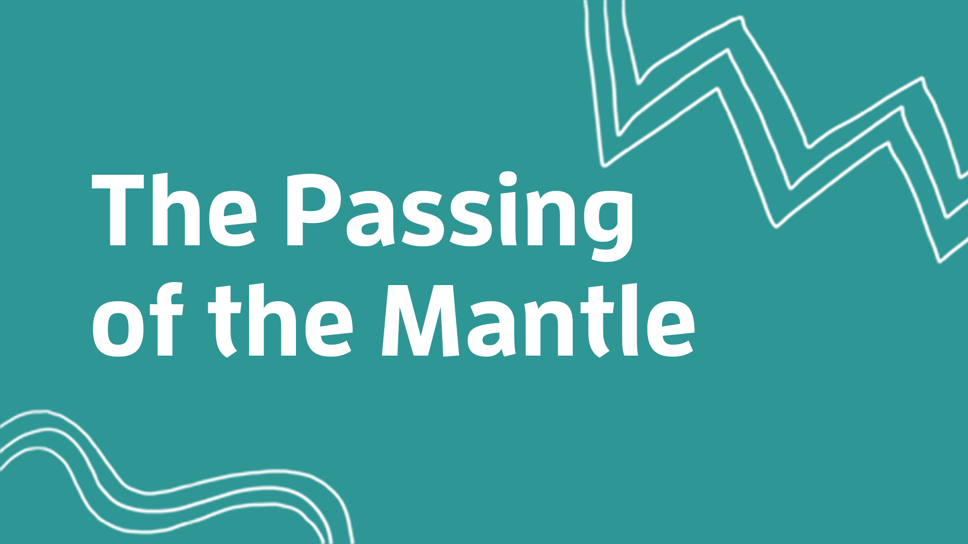 The Passing of the Mantle