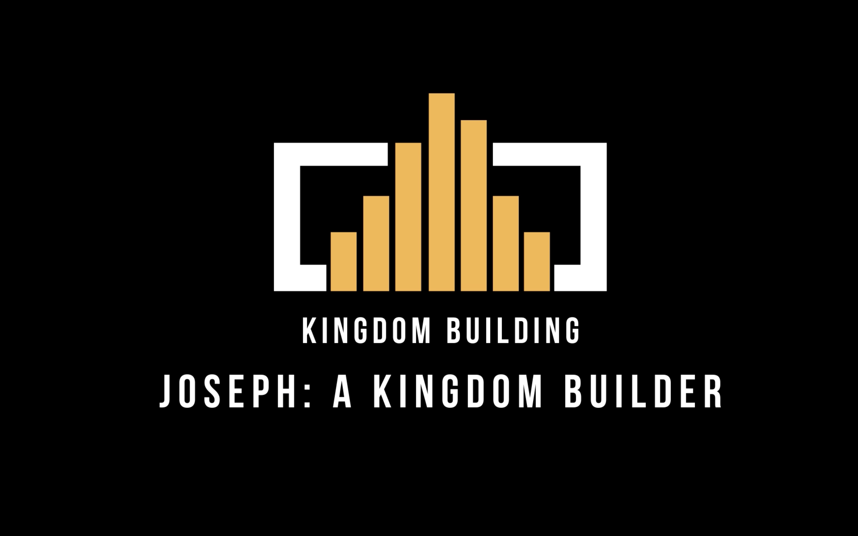 Joseph: A Kingdom Builder