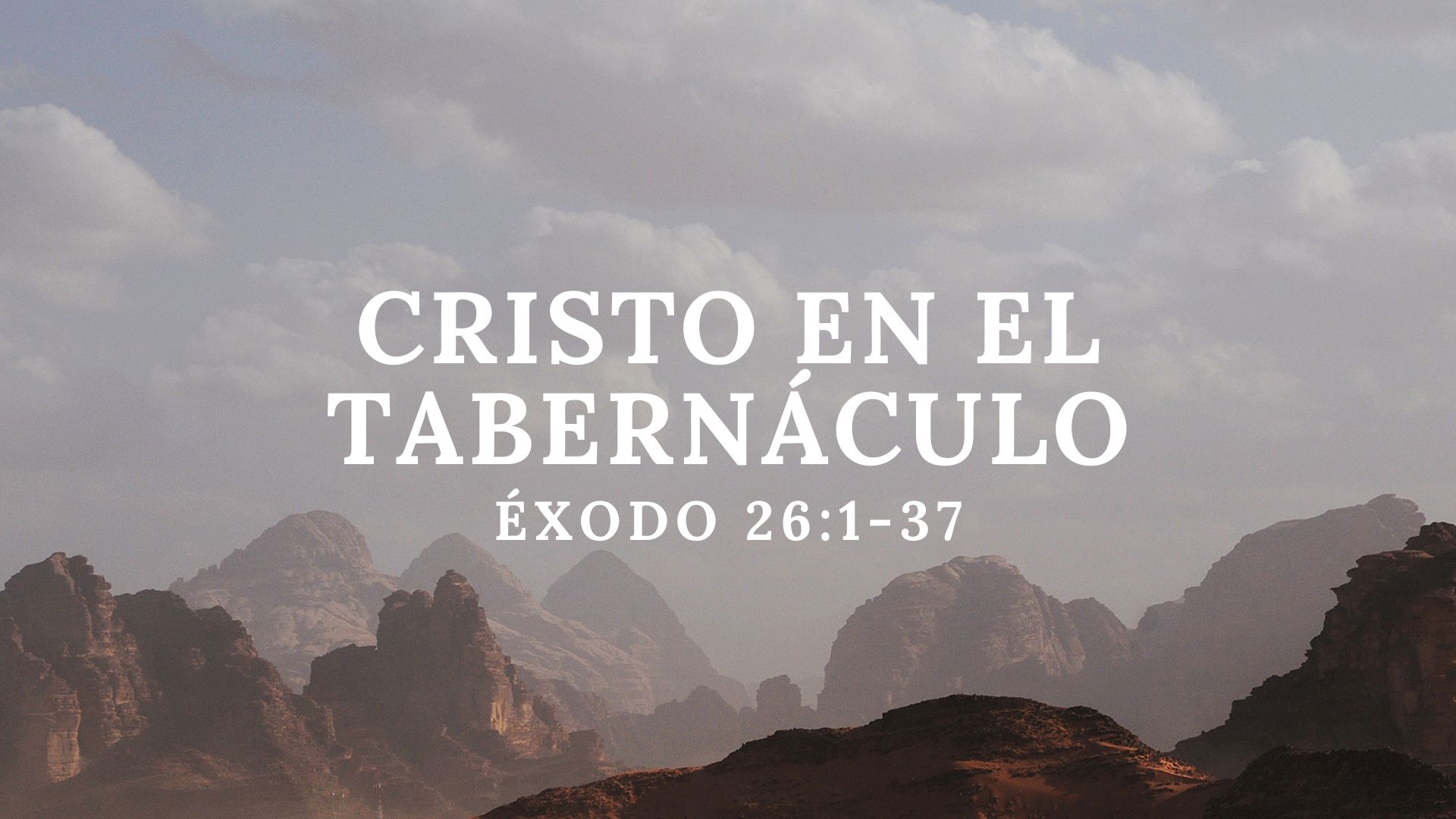Éxodo 26:1-37 "Cristo En El Tabernáculo"