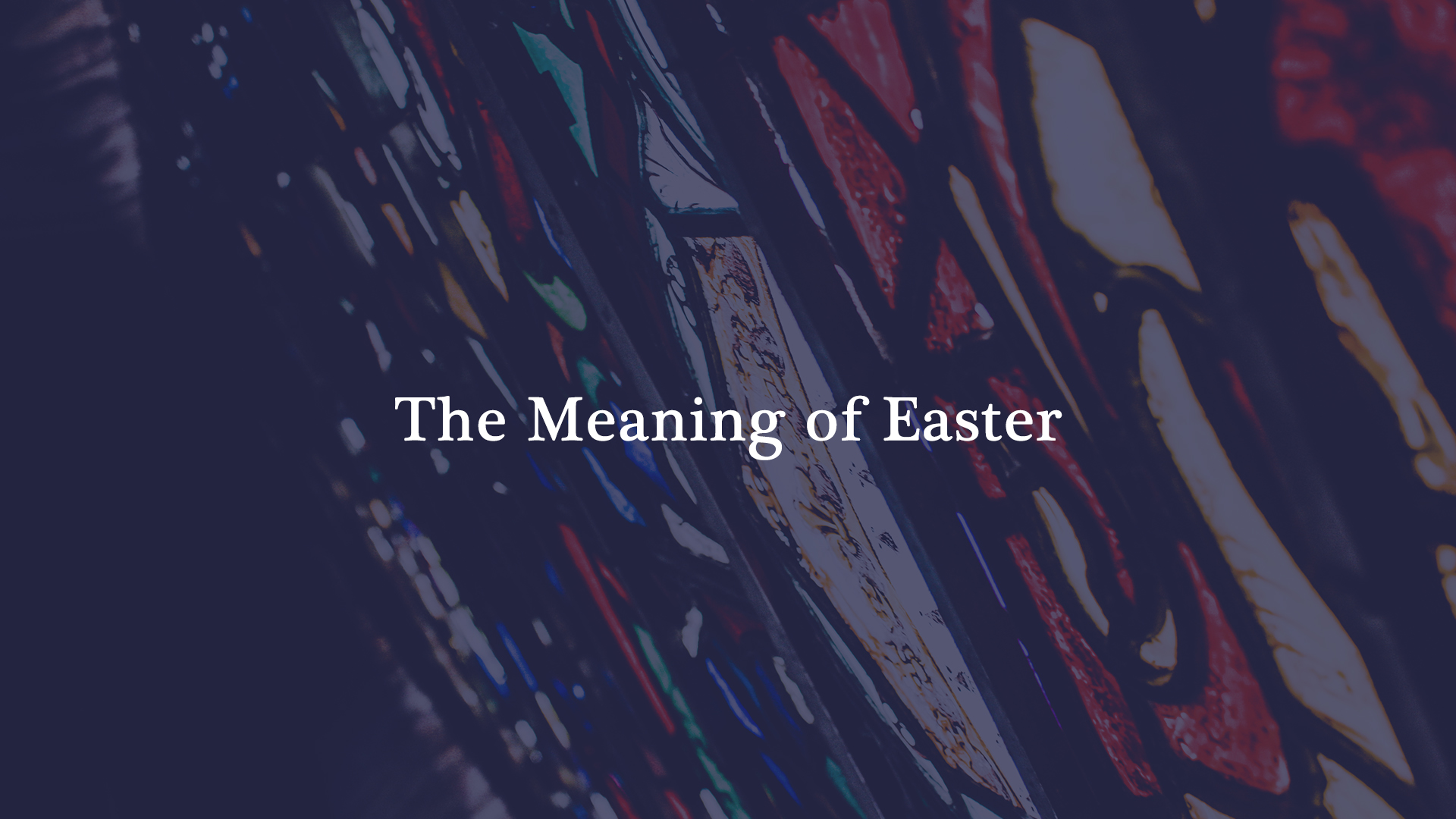 The Meaning of Easter