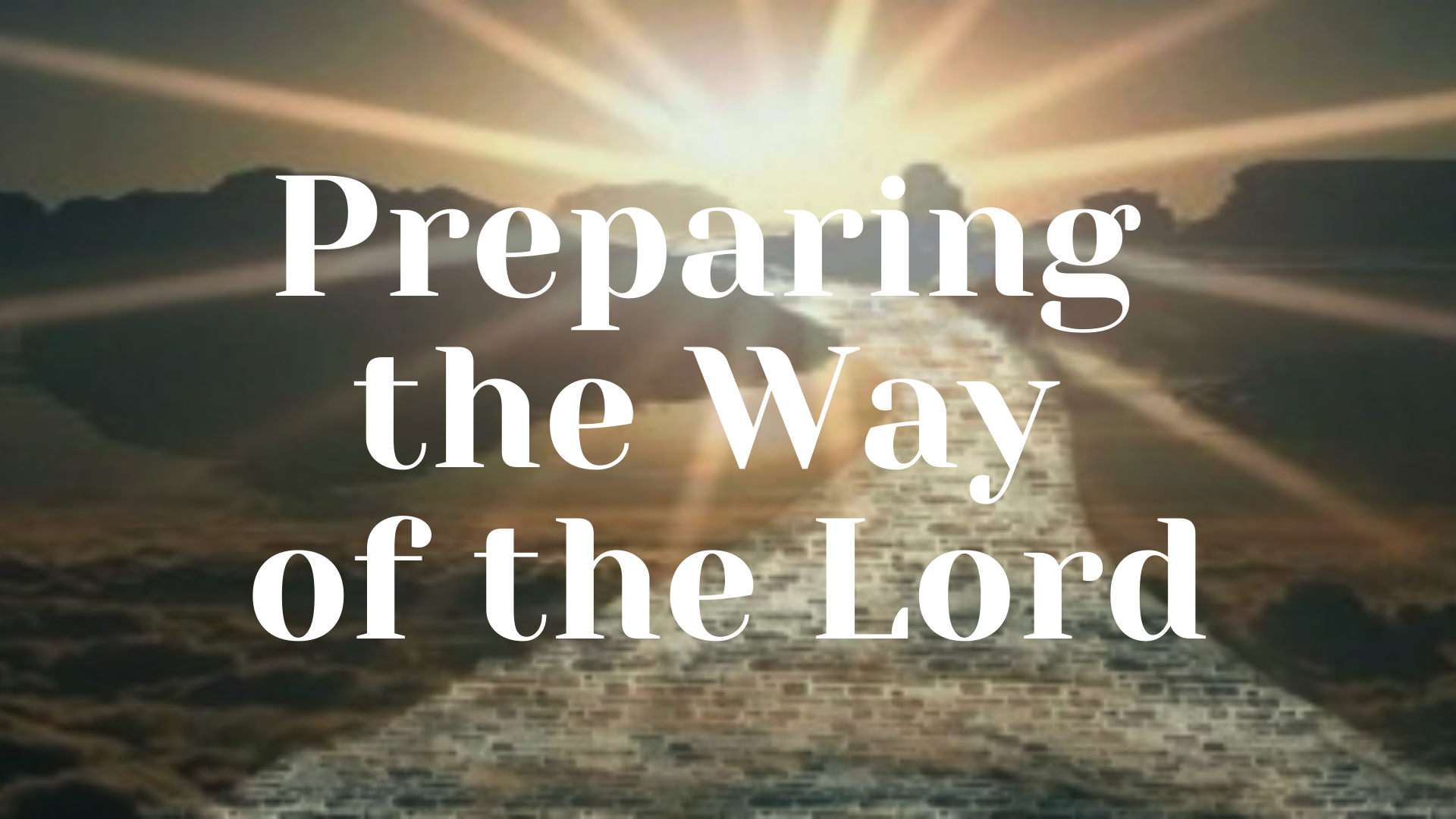 Preparing the Way of the Lord