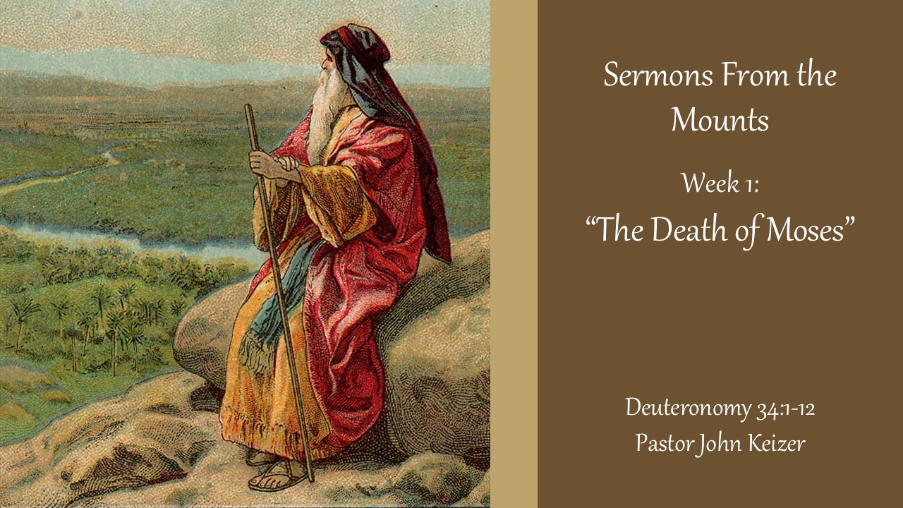 Sermons From the Mounts Week 1: "The Death of Moses"