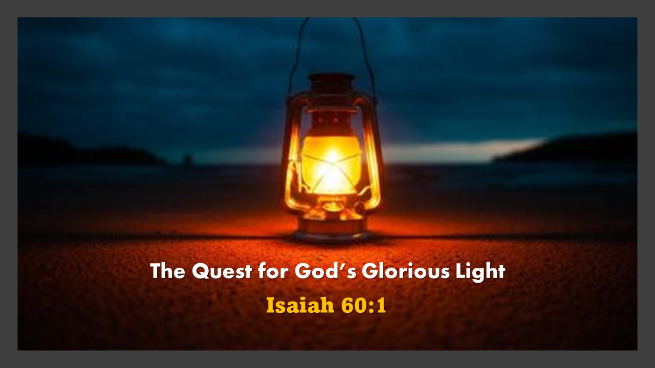 The Quest for God's Glorious Light