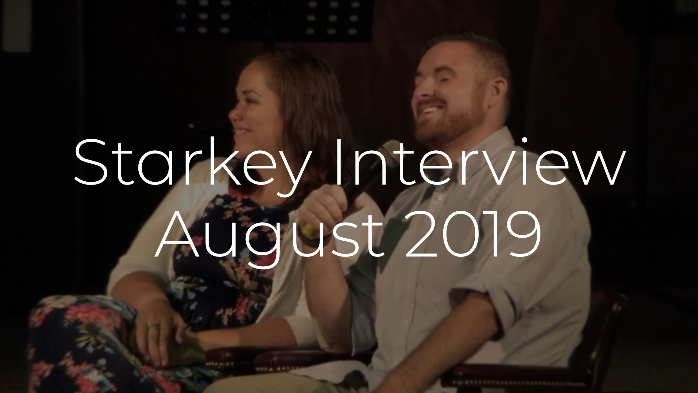 Starkey Interview - August 2019