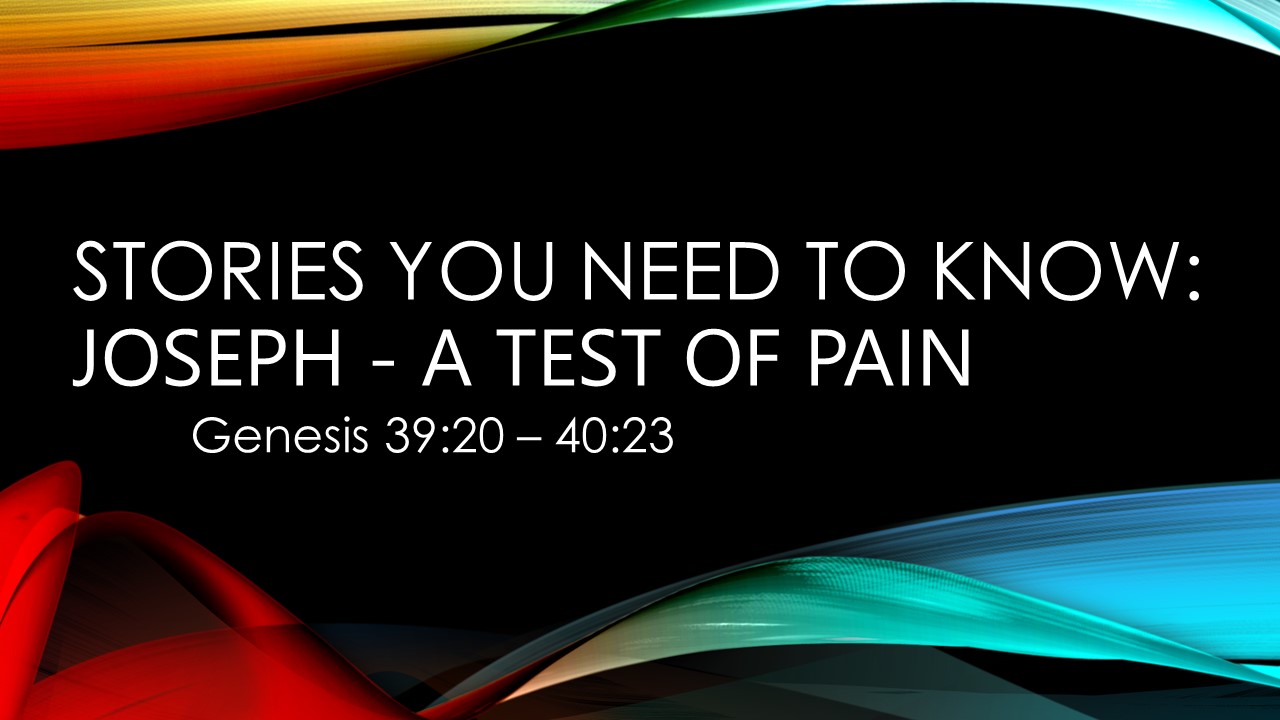 Stories You Need to Know: Joseph - Test of Pain