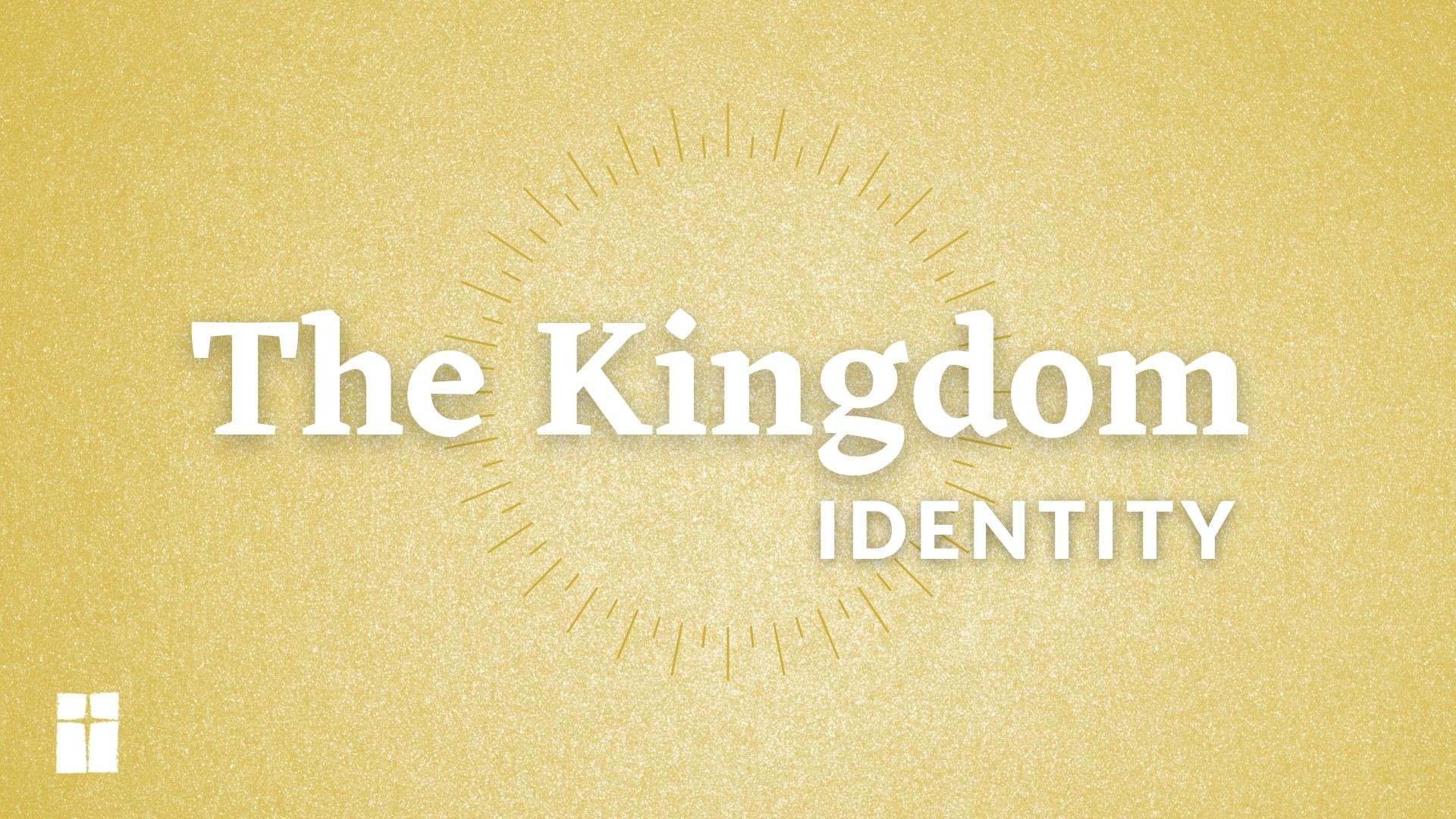 Week 2: The Kingdom Identity