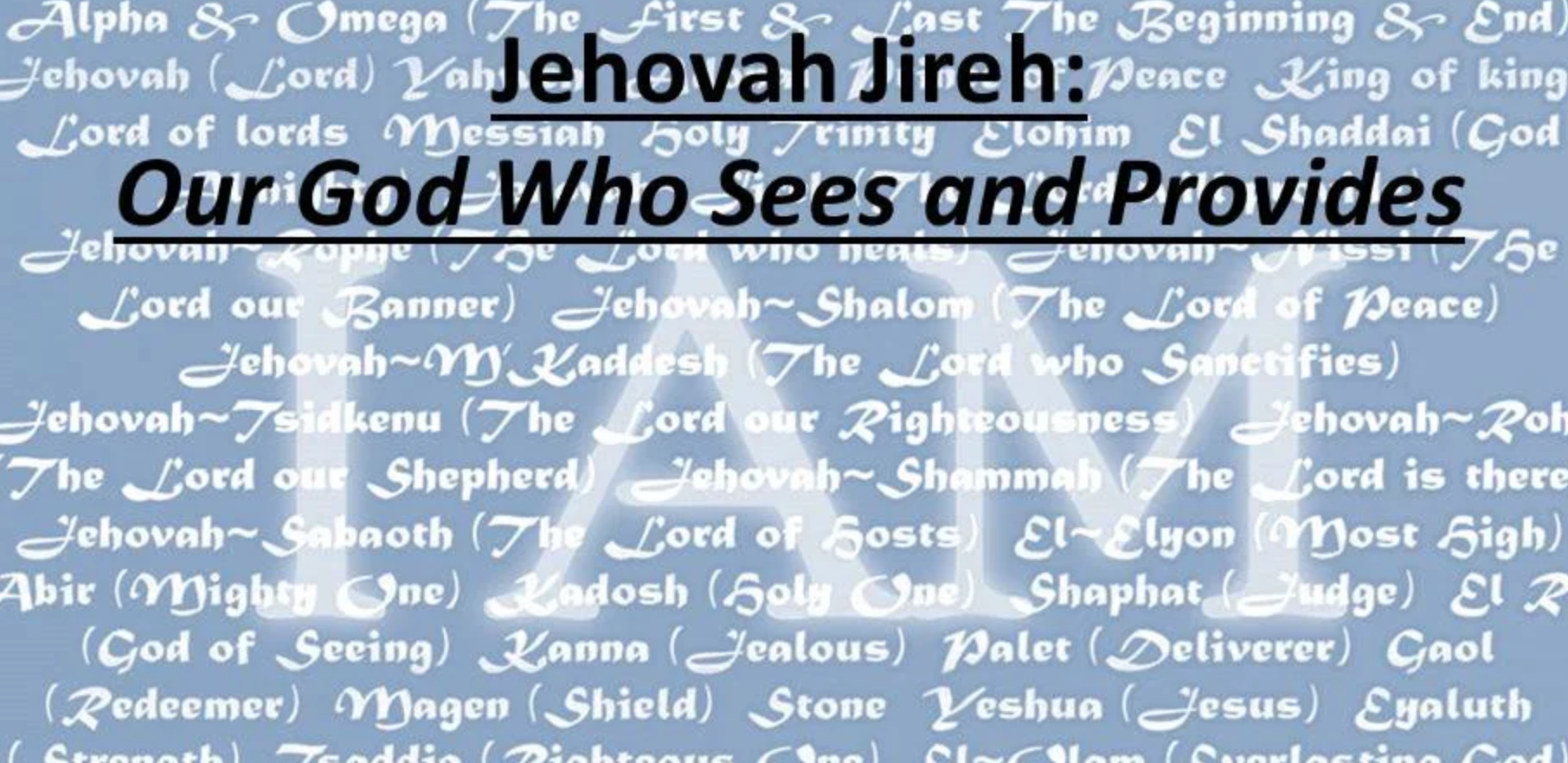 Jehovah-Jireh: Our God Who Sees and Provides