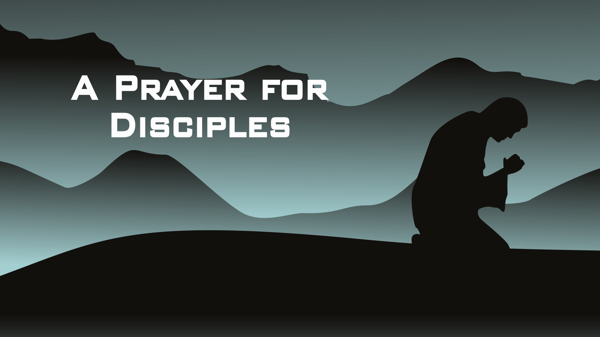A Prayer for Disciples