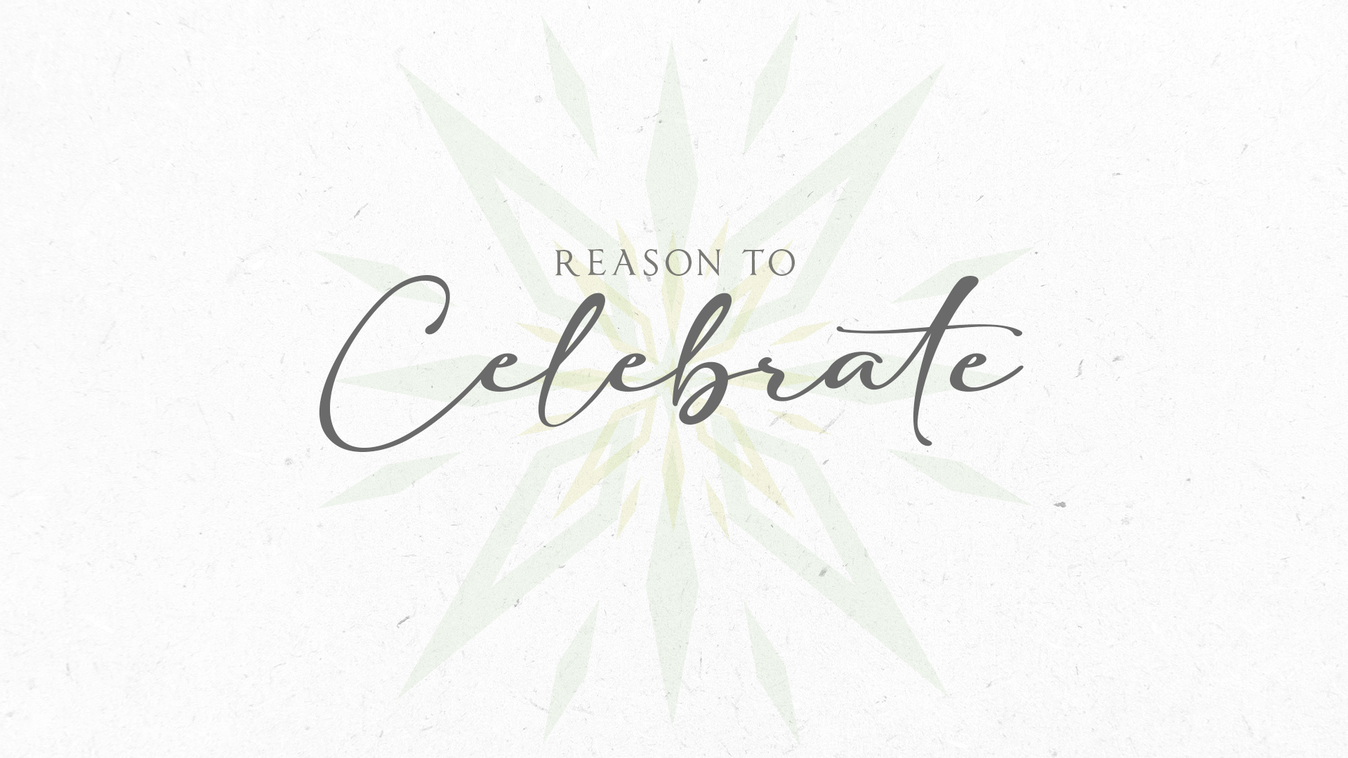 Reason To Celebrate - Week 1