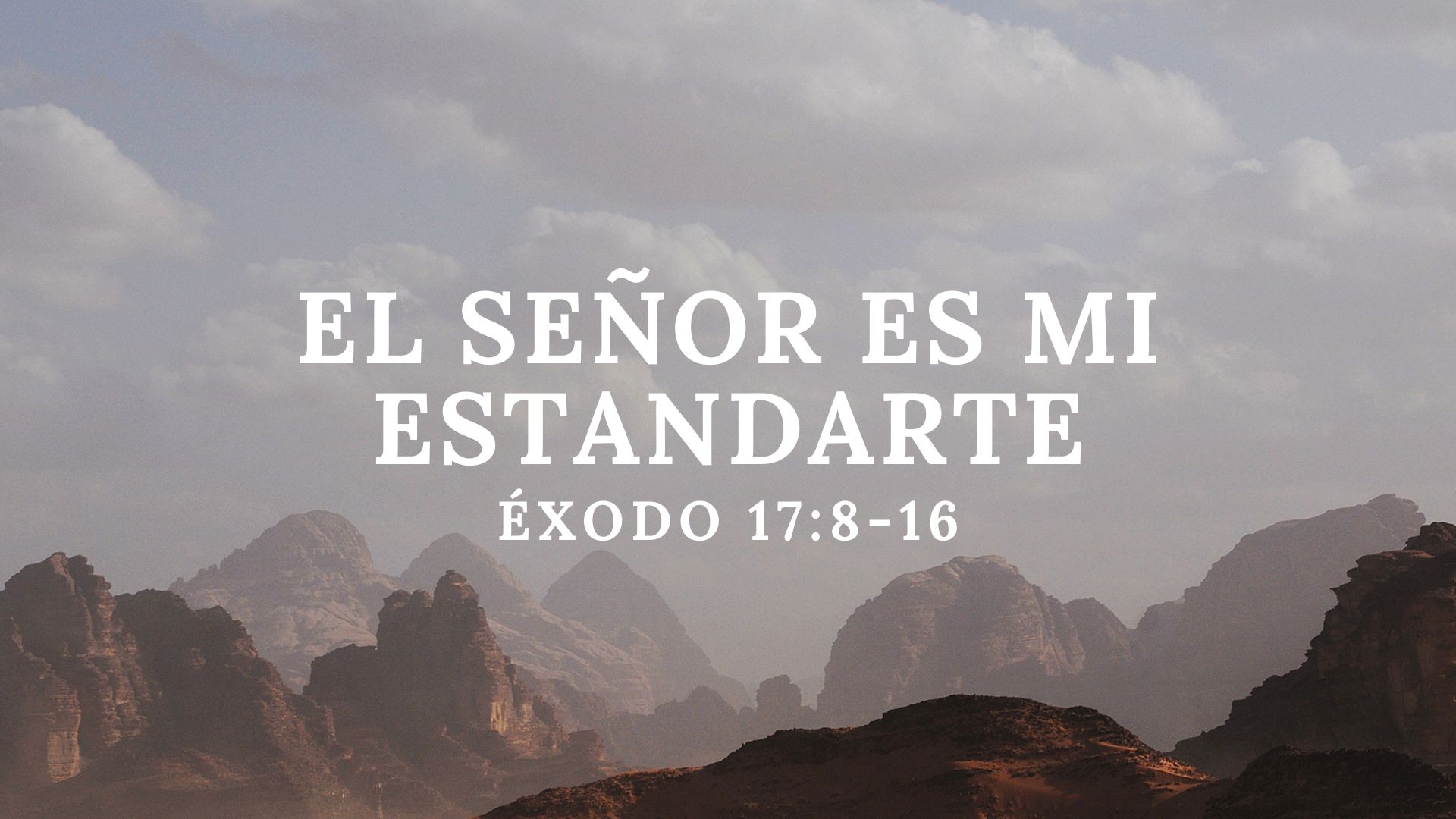 Éxodo 17:8-16 "El Señor Es Mi Estandarte"