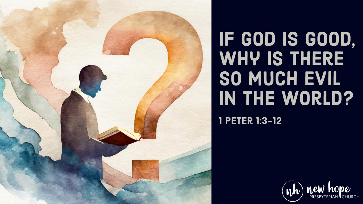 If God is Good, why is there So Much Evil in the World?