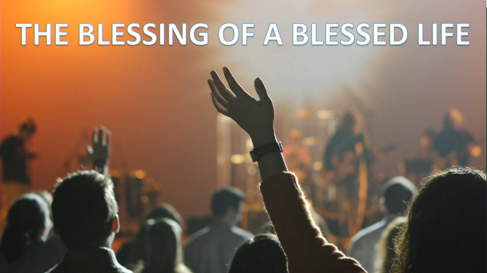 The Blessing of a Blessed Life