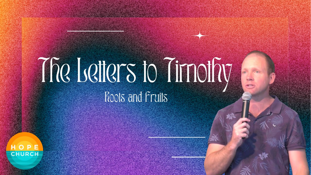 Letters to Timothy | Roots and Fruits