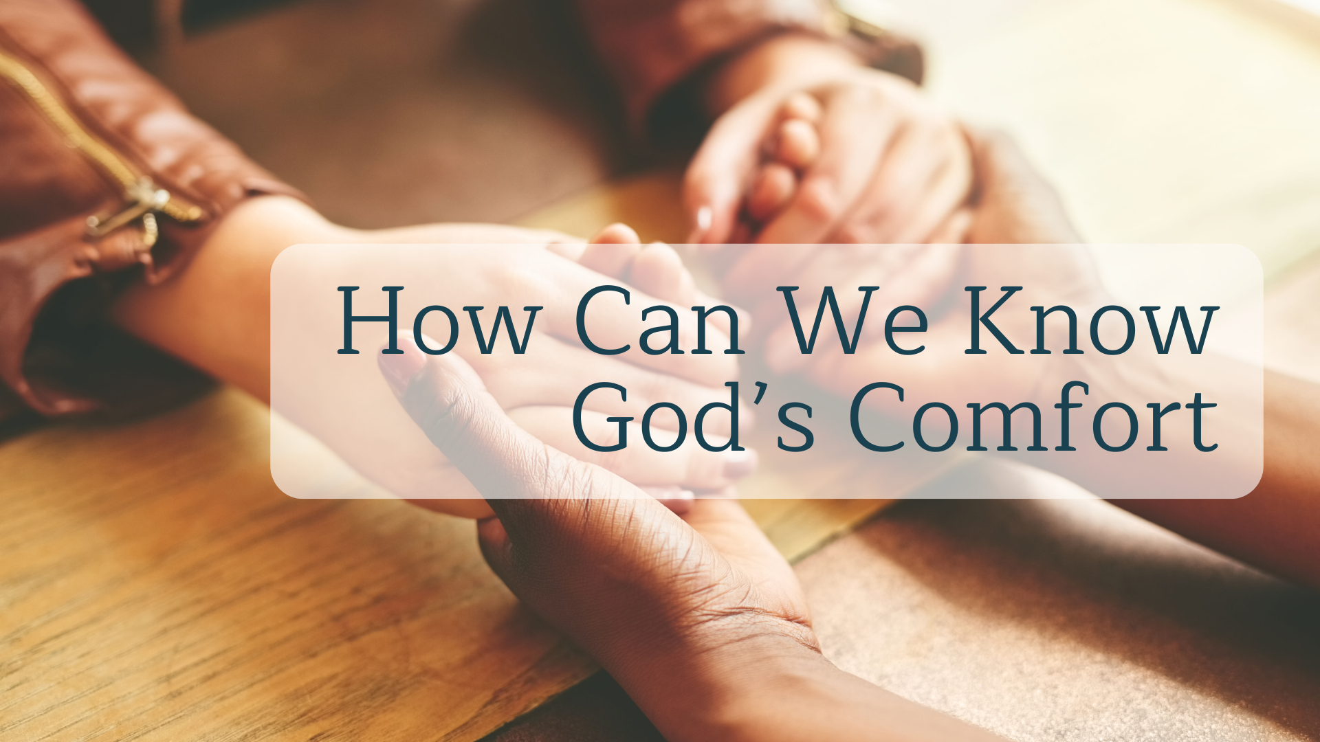How Can We Know God’s Comfort