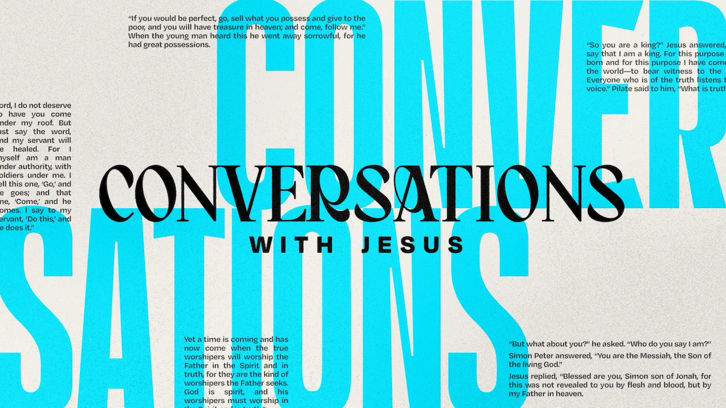 Conversations with Jesus (10 of the most important conversations Jesus had)