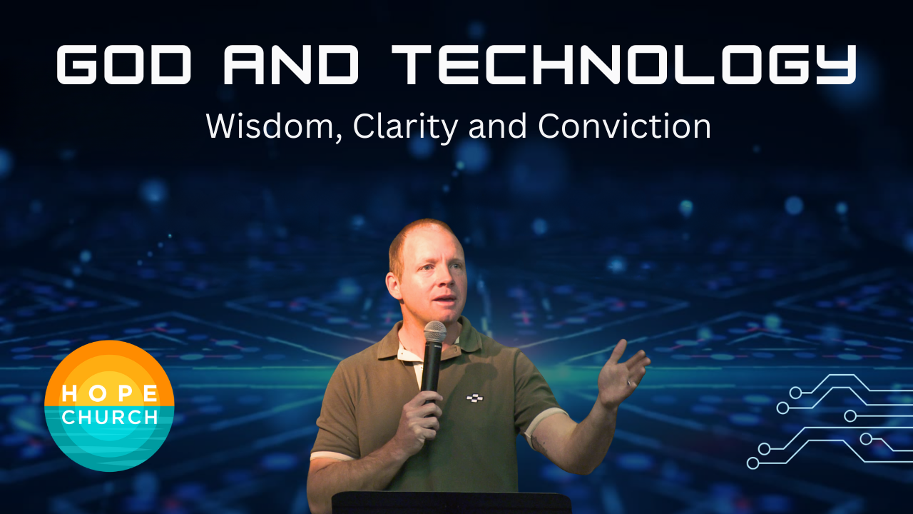 God and Technology | Wisdom, Clarity and Conviction