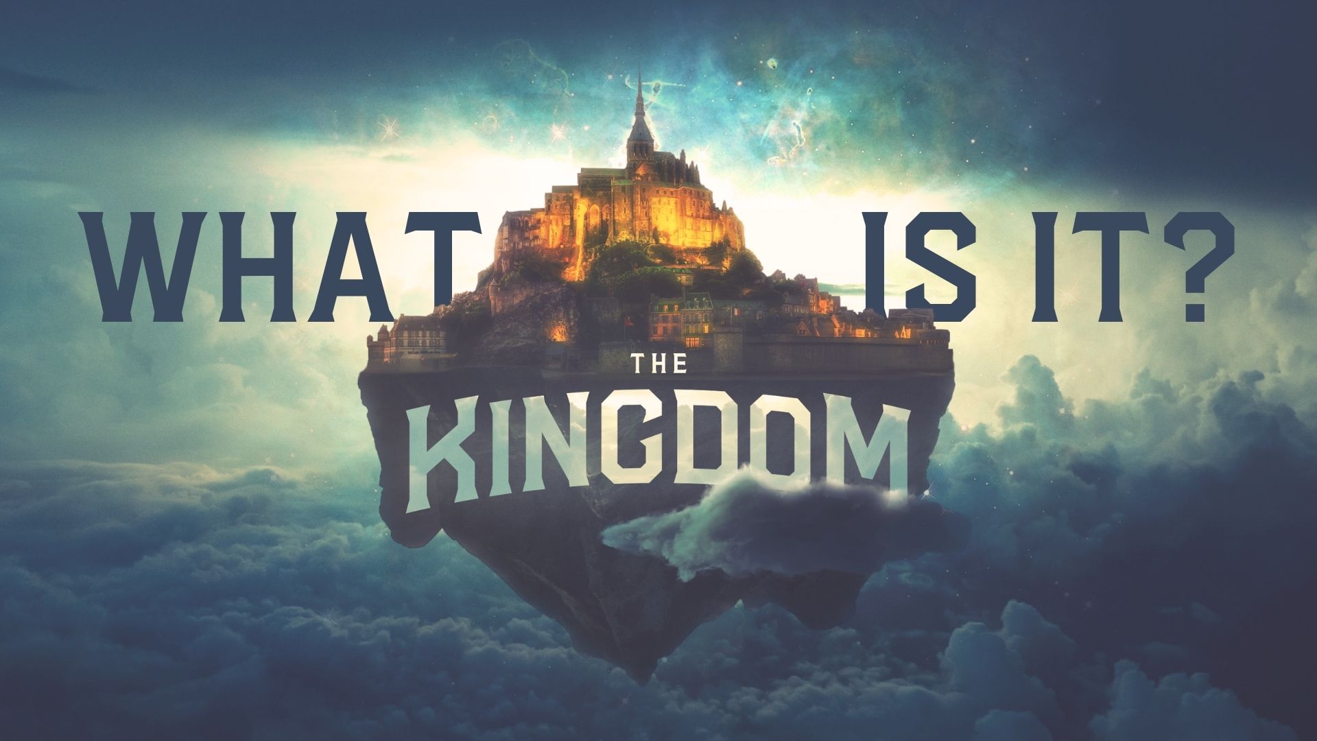The Kingdom What Is It 