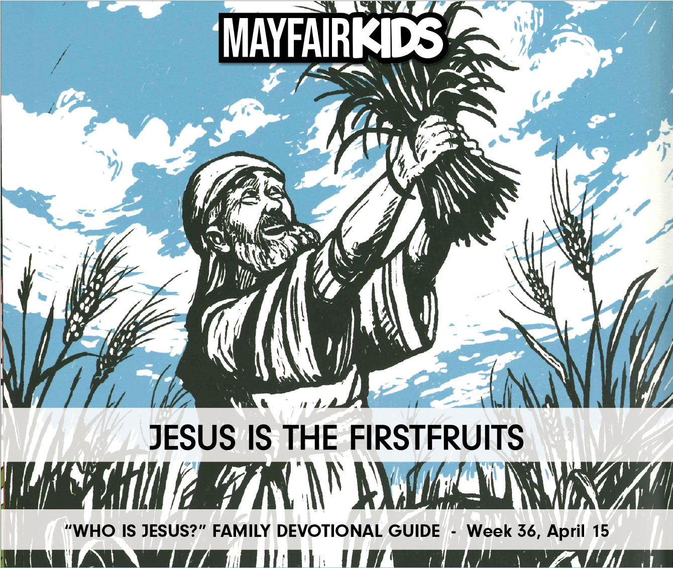 Jesus is the Firstfruits