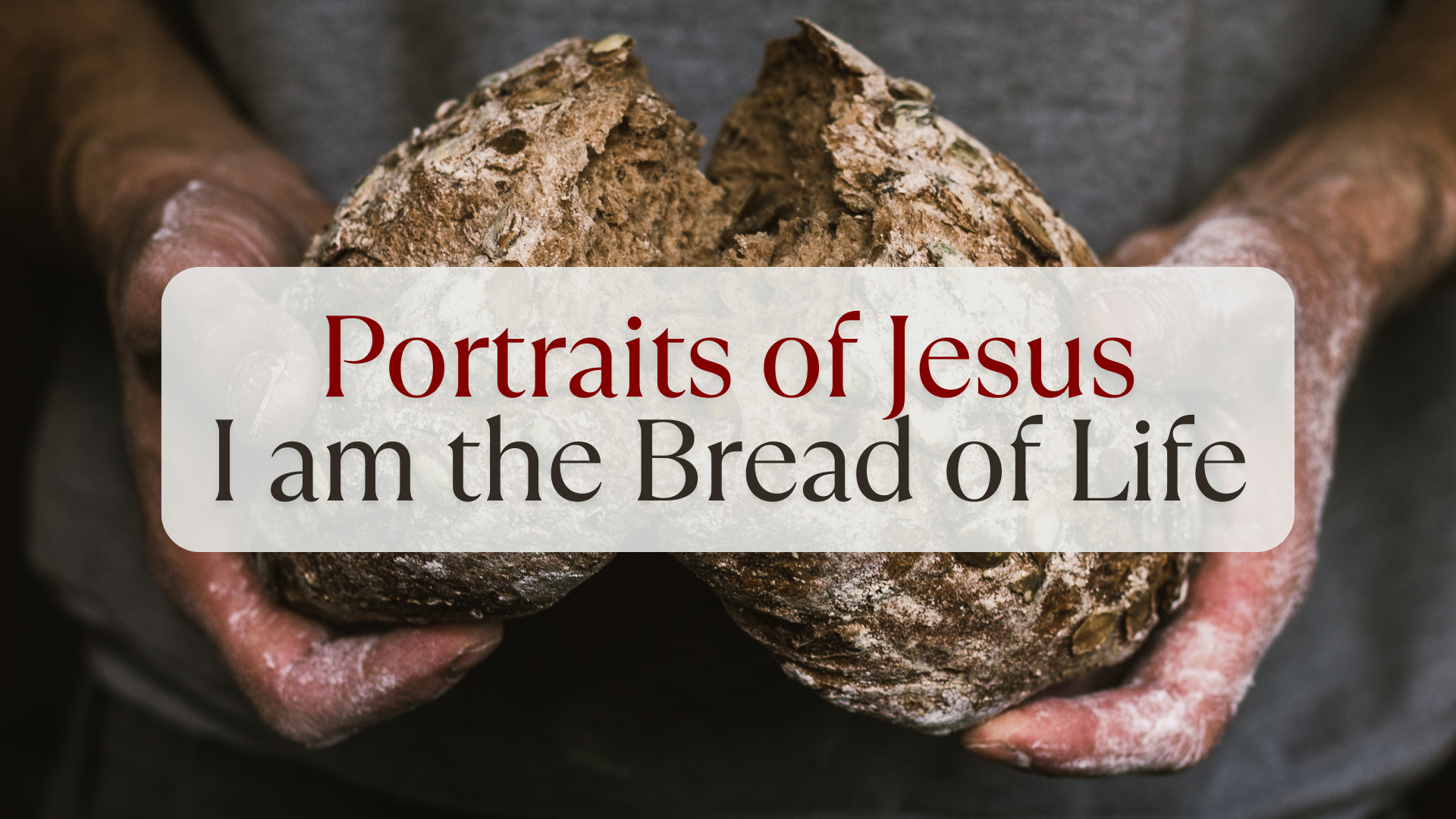 Portraits of Jesus: the Bread of Life