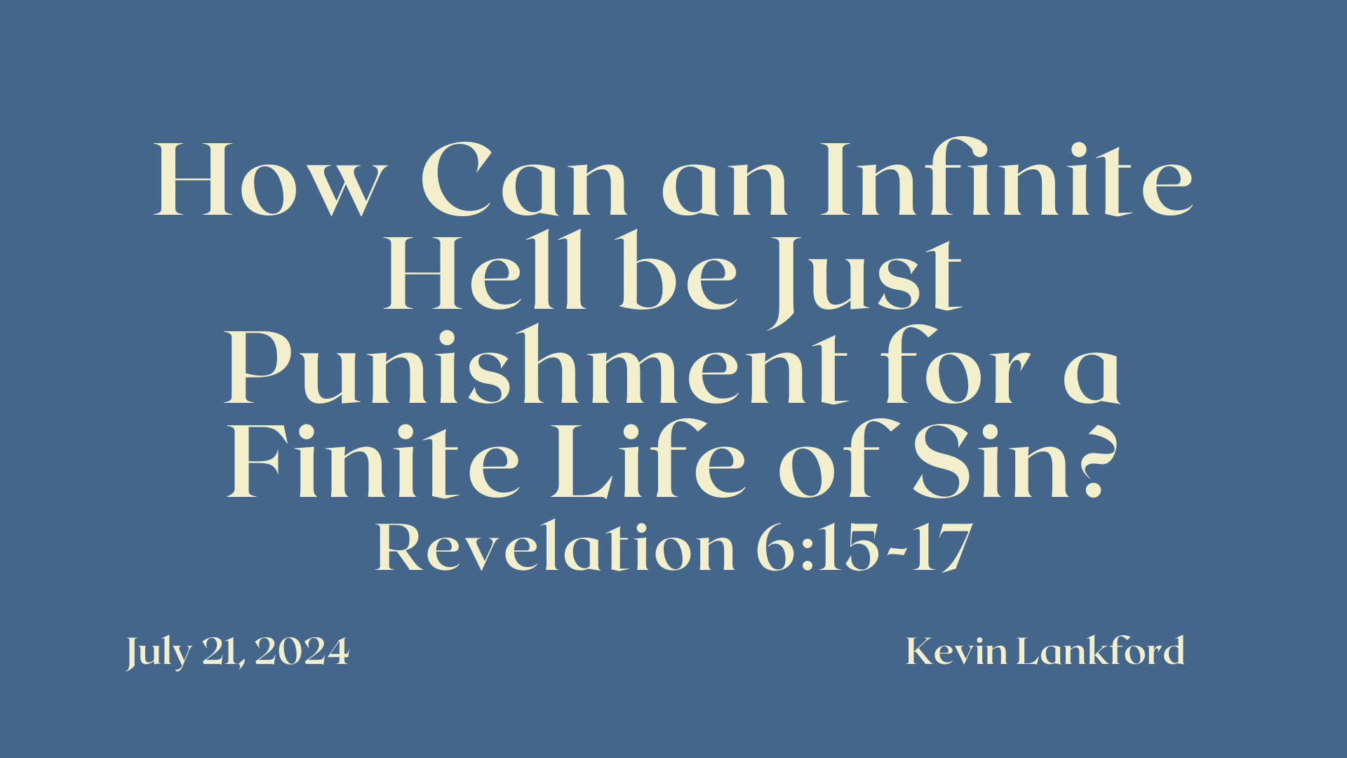 How Can an Infinite Hell be Just Punishment for a Finite Life of Sin?