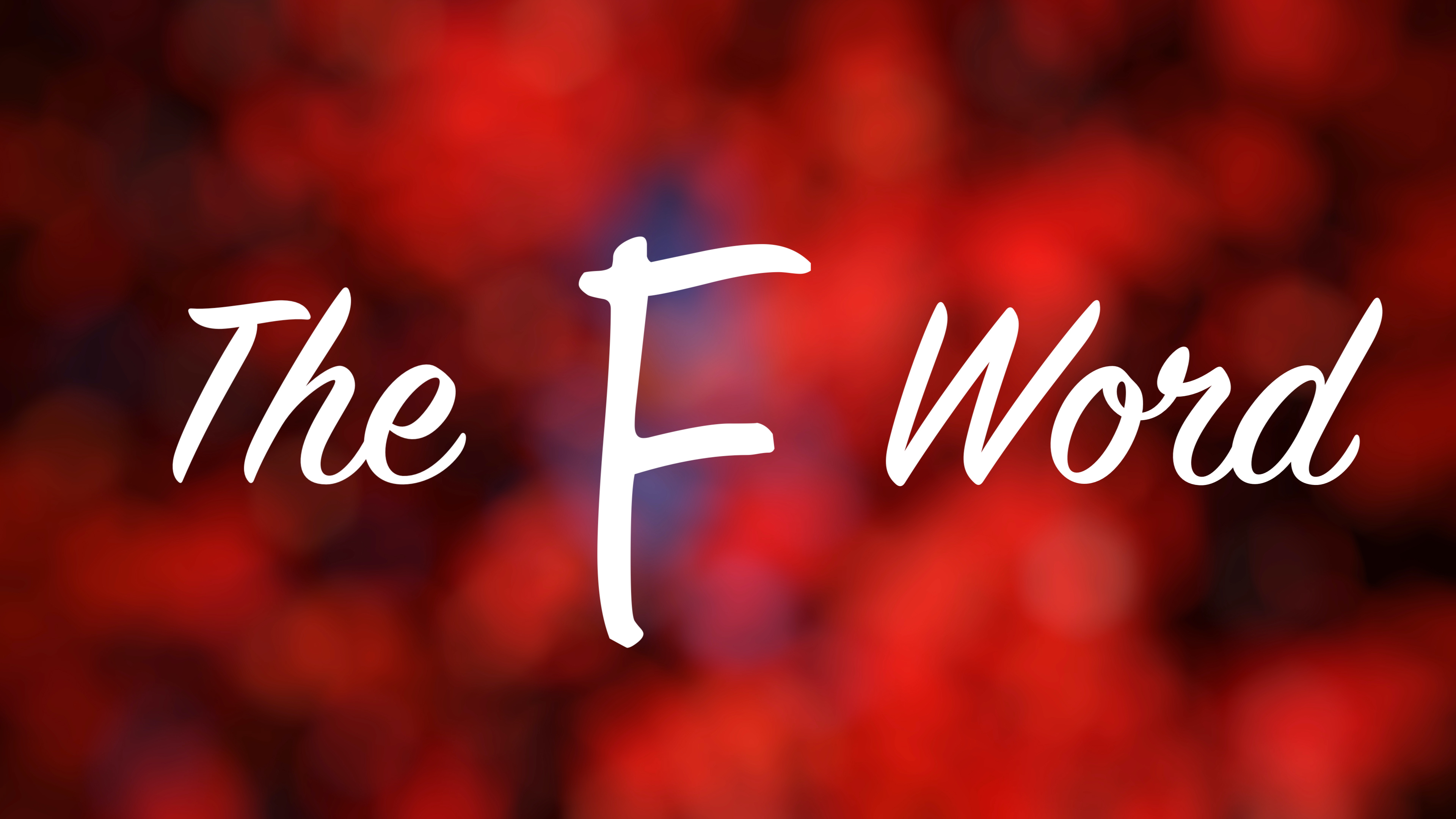 The F Word: Faith and Endurance