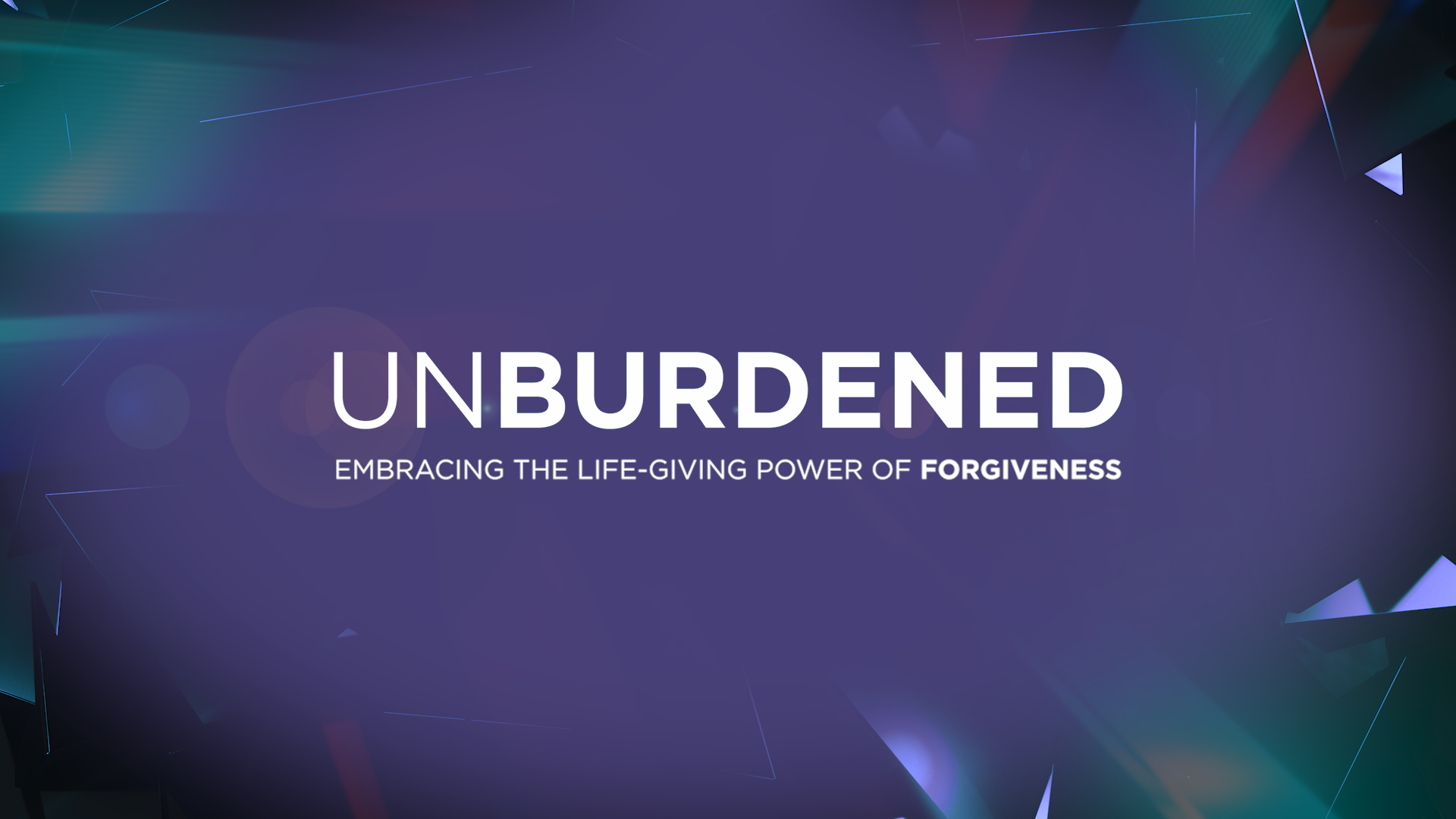 Unburdened: Forgiving When You Really Don’t Want To
