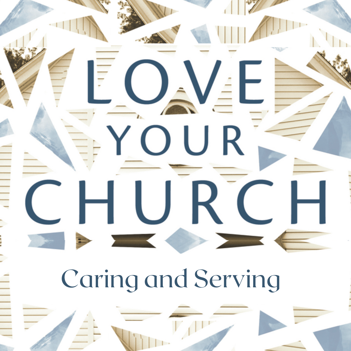 Love Your Church - Caring and Serving