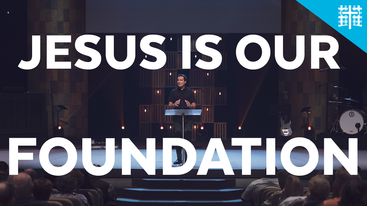 Jesus Is Our Foundation