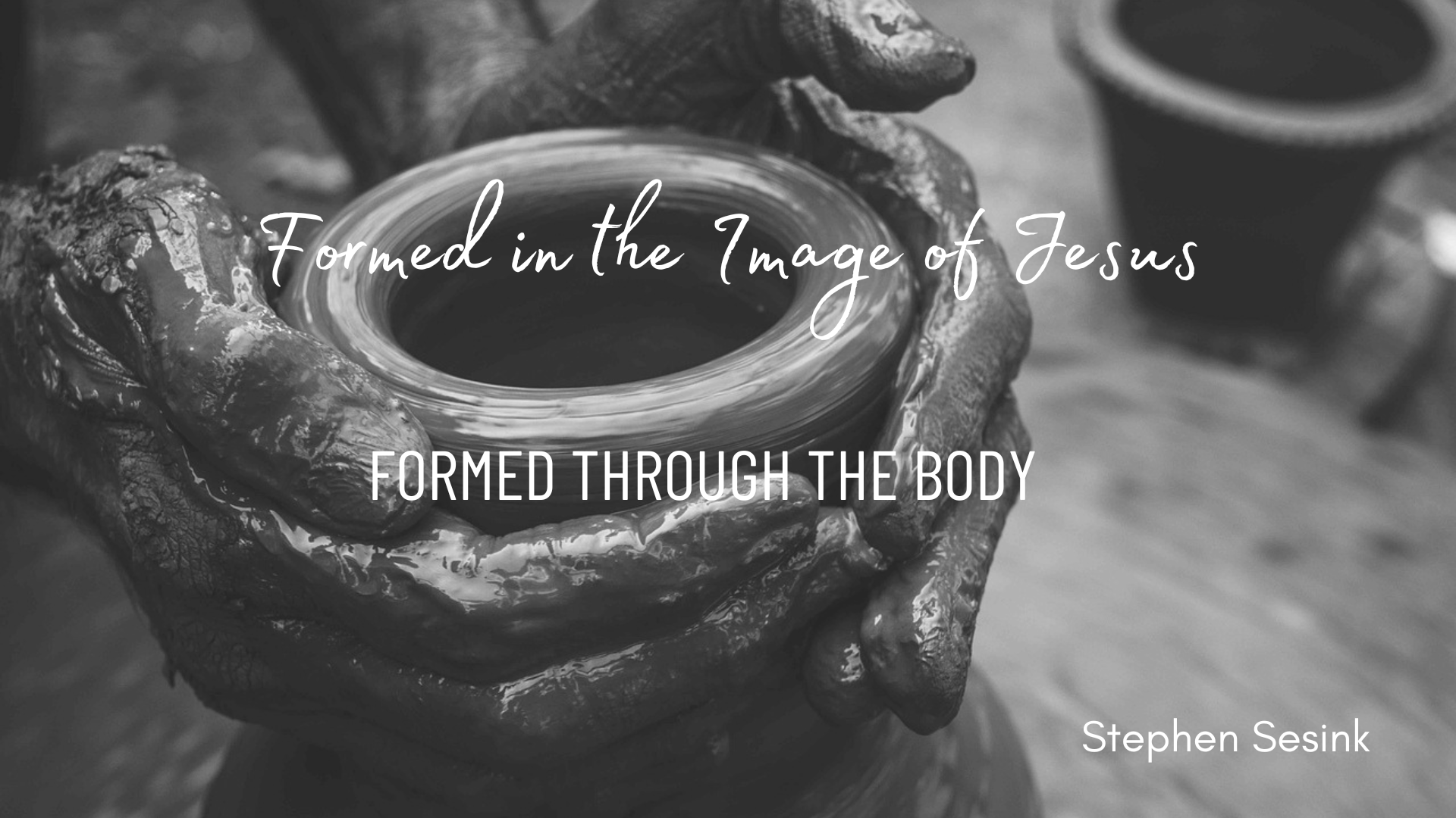 Formed in the Image of Jesus | Formed through the Body