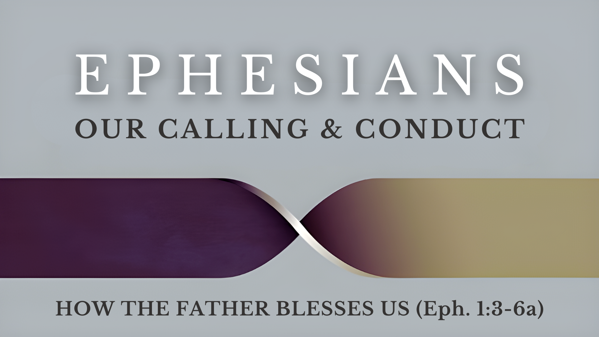 How The Father Blesses Us (Eph. 1:3-6a)