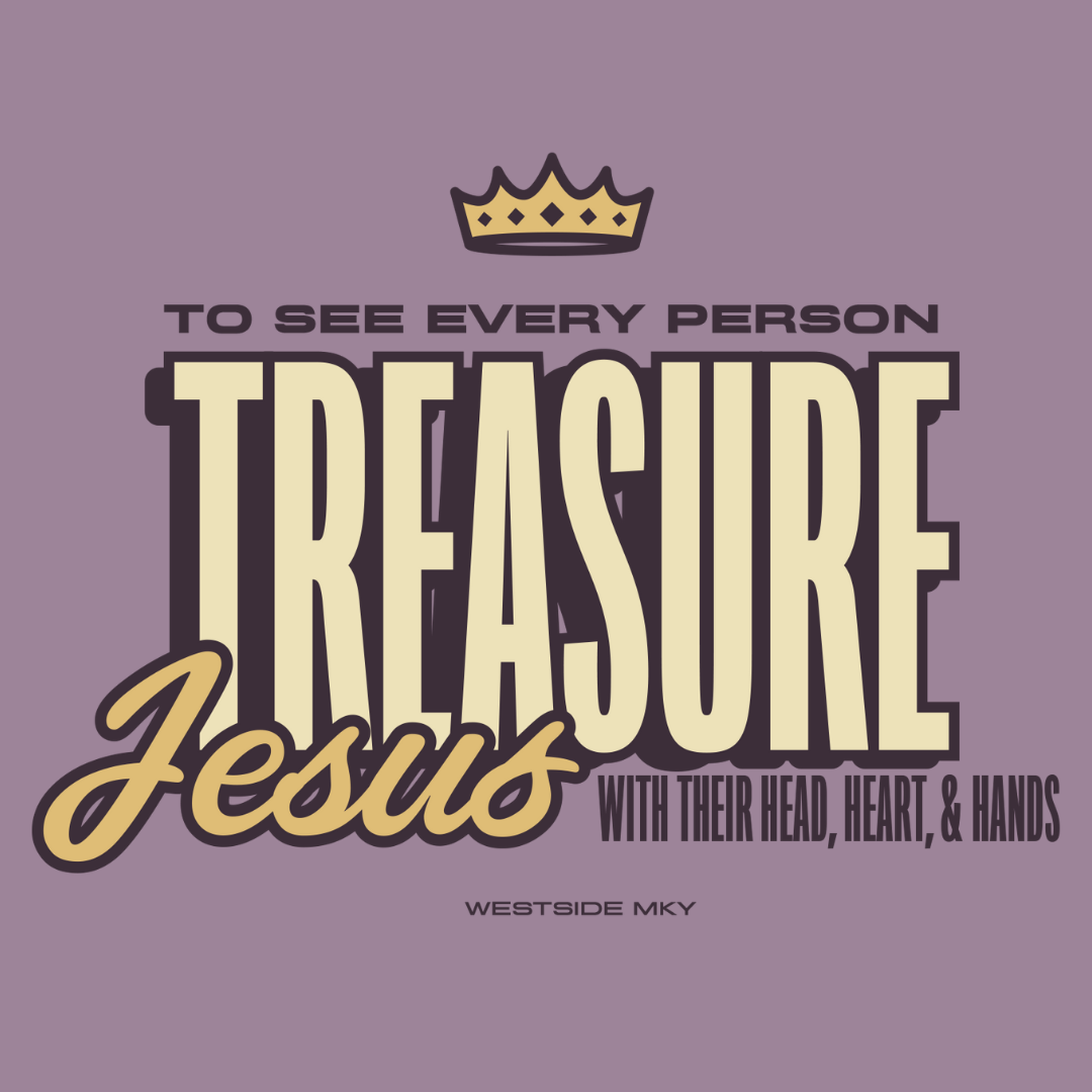 Our Vision: Treasure Jesus