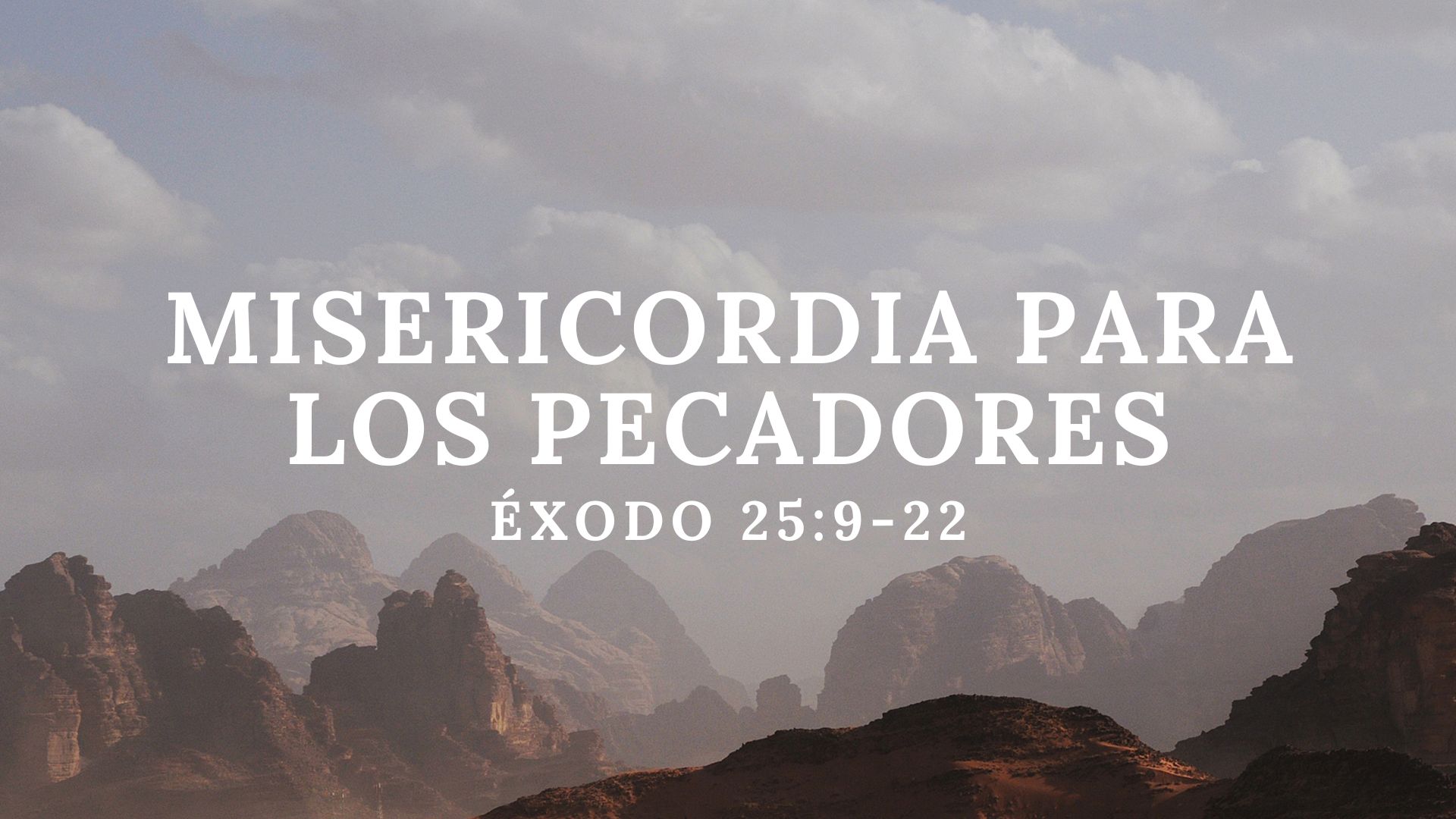 Éxodo 25:9-22 "Misericordia para los Pecadores"