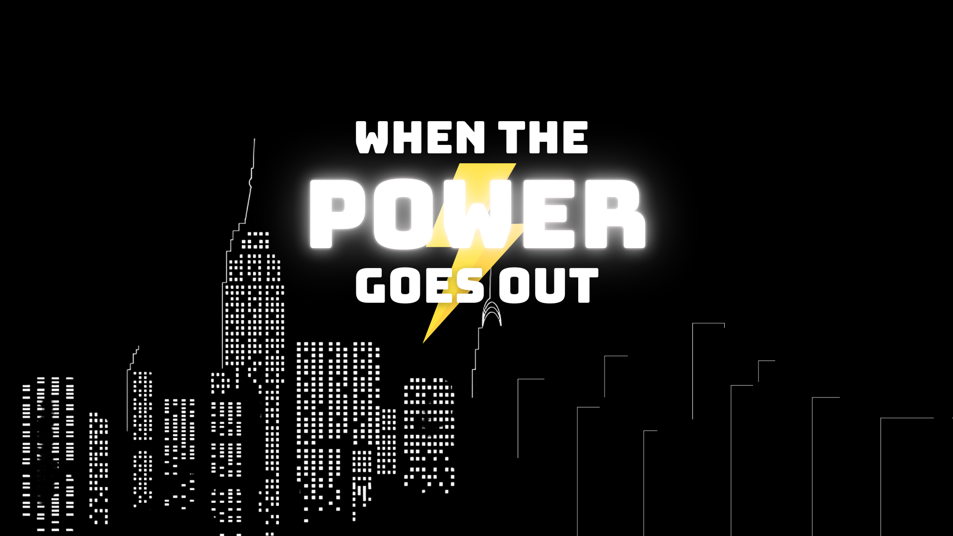 When The Power Goes Out