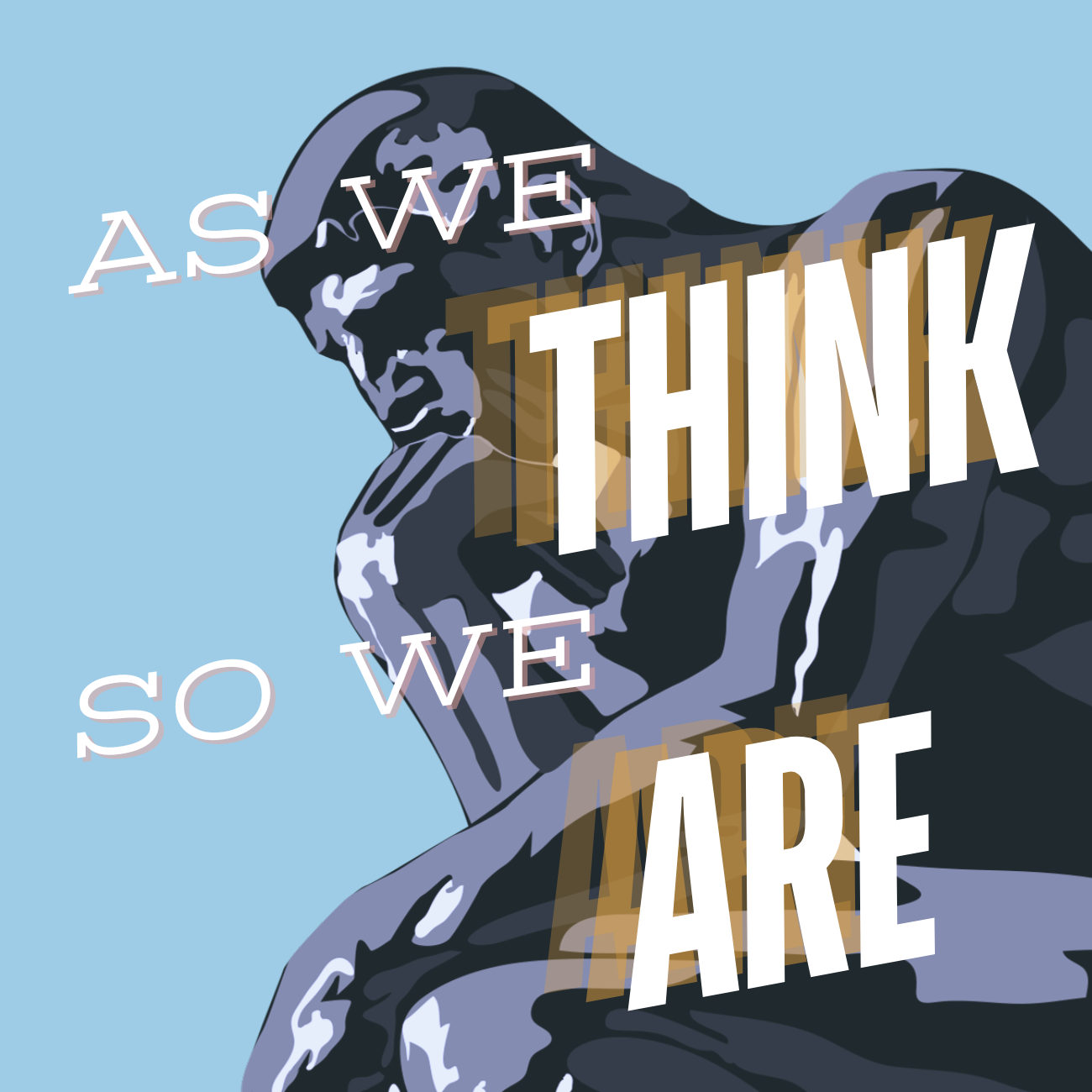 As We Think So We Are