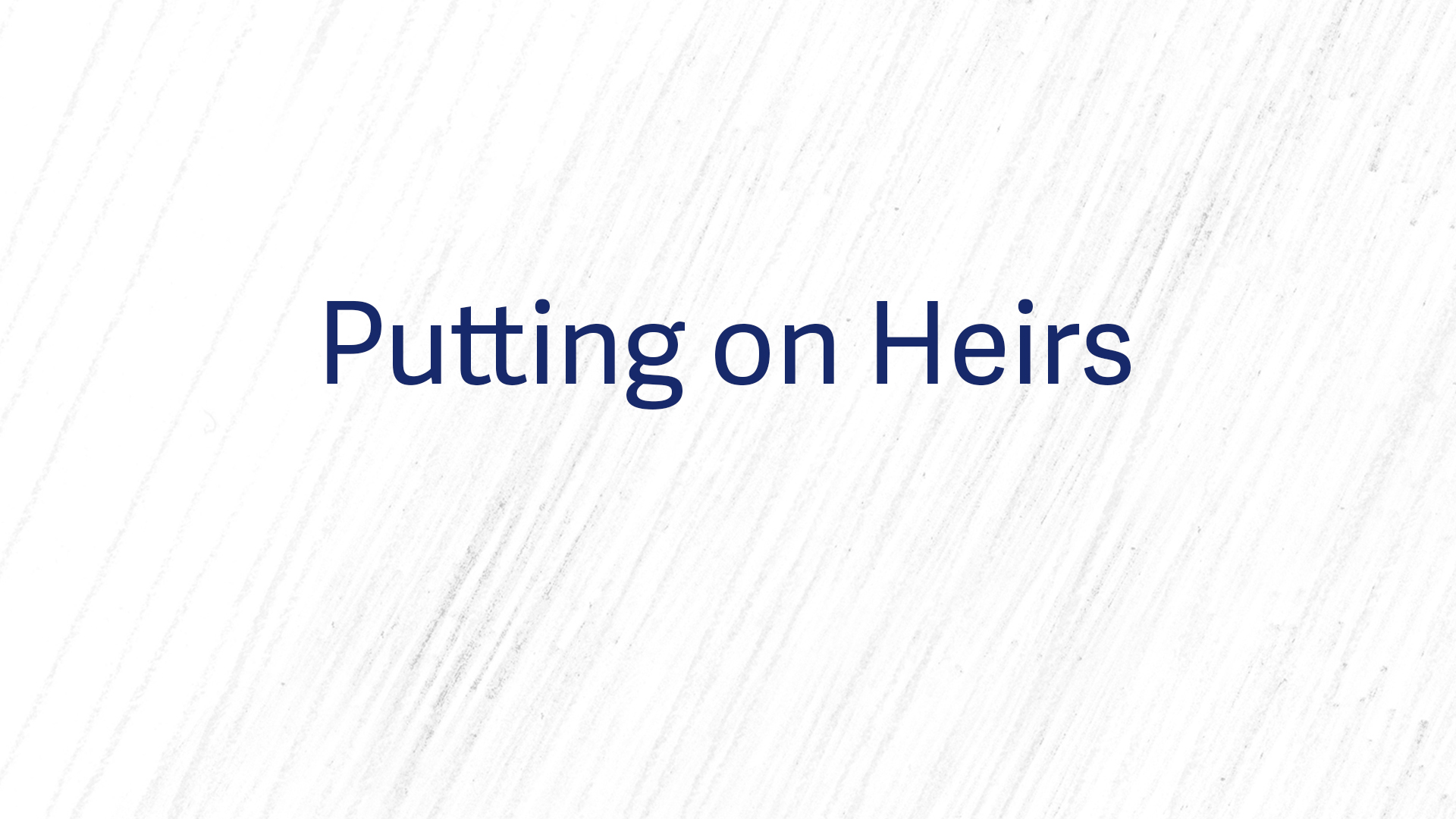 Putting on Heirs