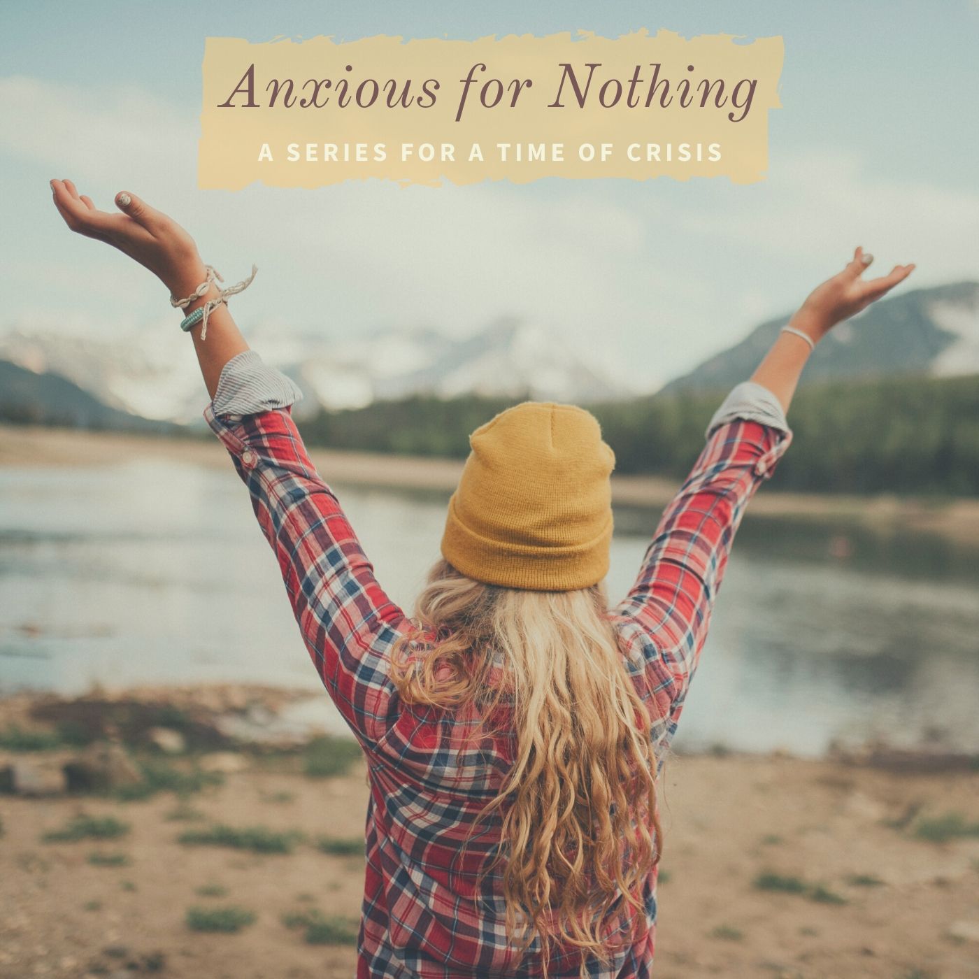 Anxious for Nothing Part 2 - Praying through the Pain