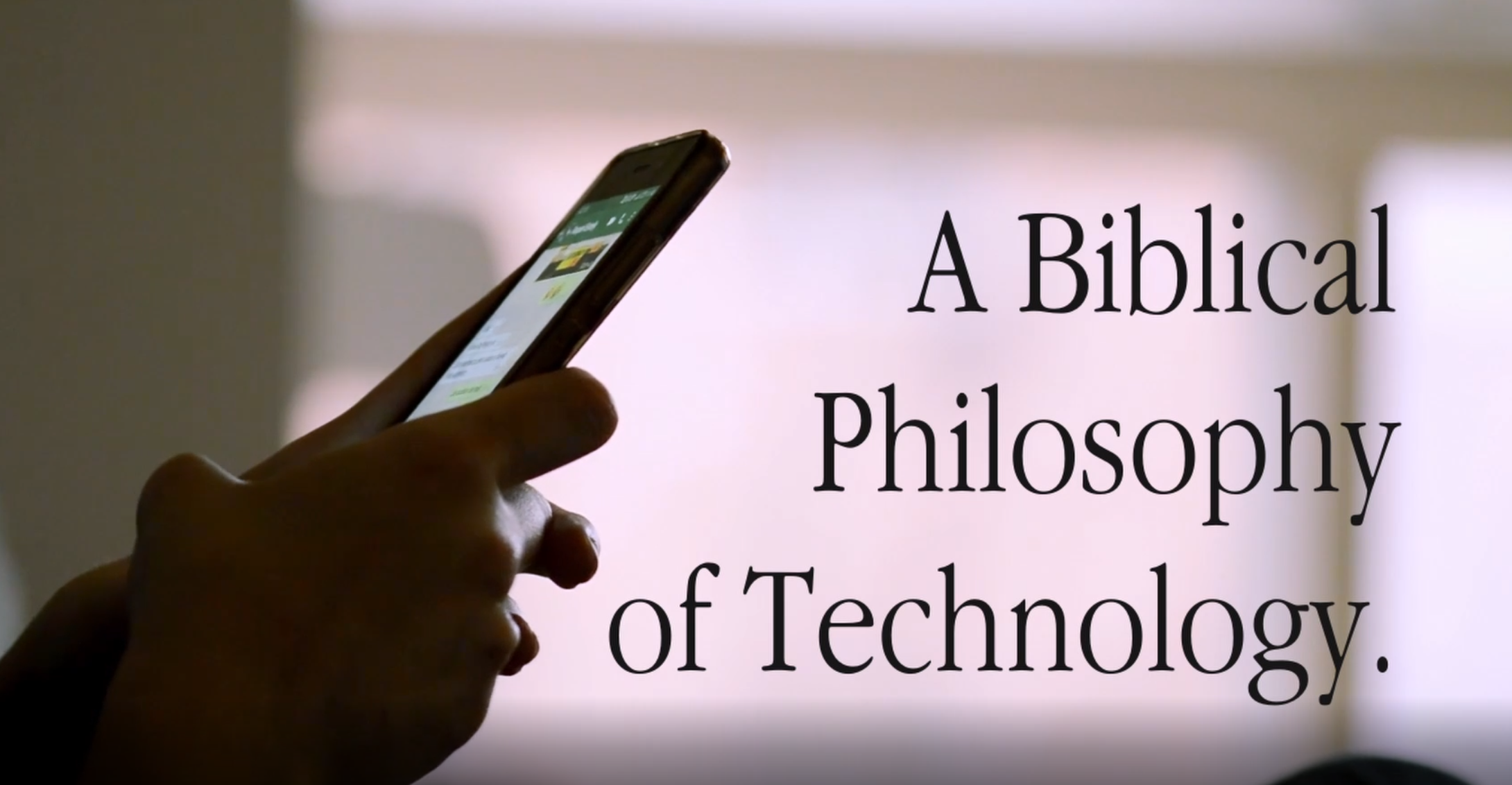 A Biblical Philosophy of Technology Part 1