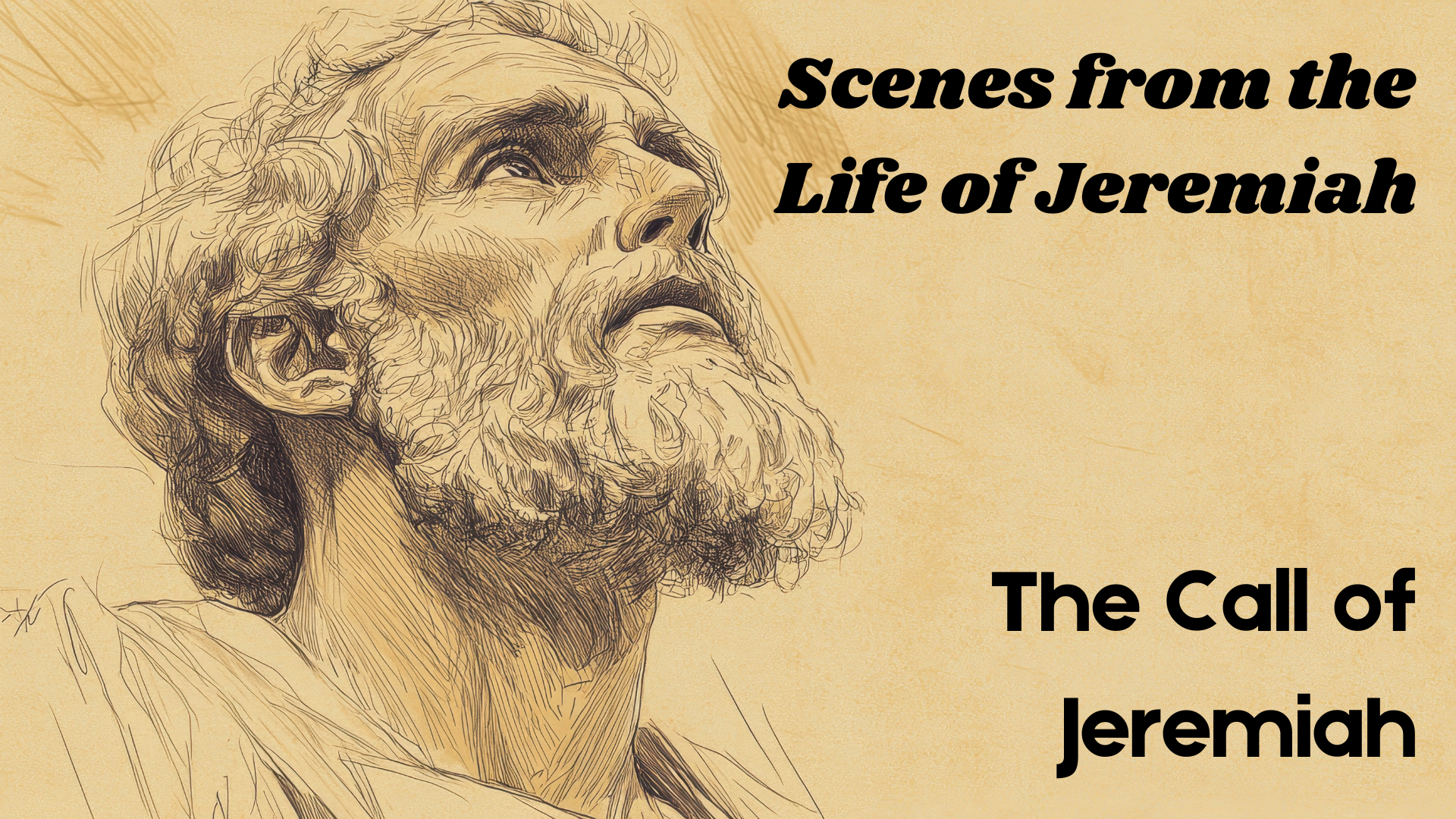 Scenes from the Life of Jeremiah #1: The Call of Jeremiah
