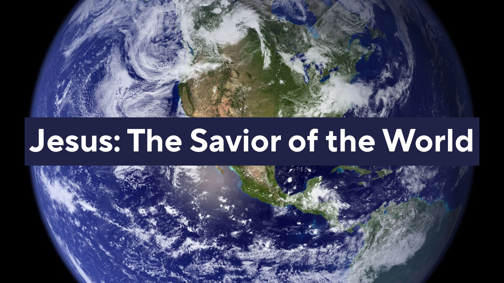 Jesus: The Savior of the World