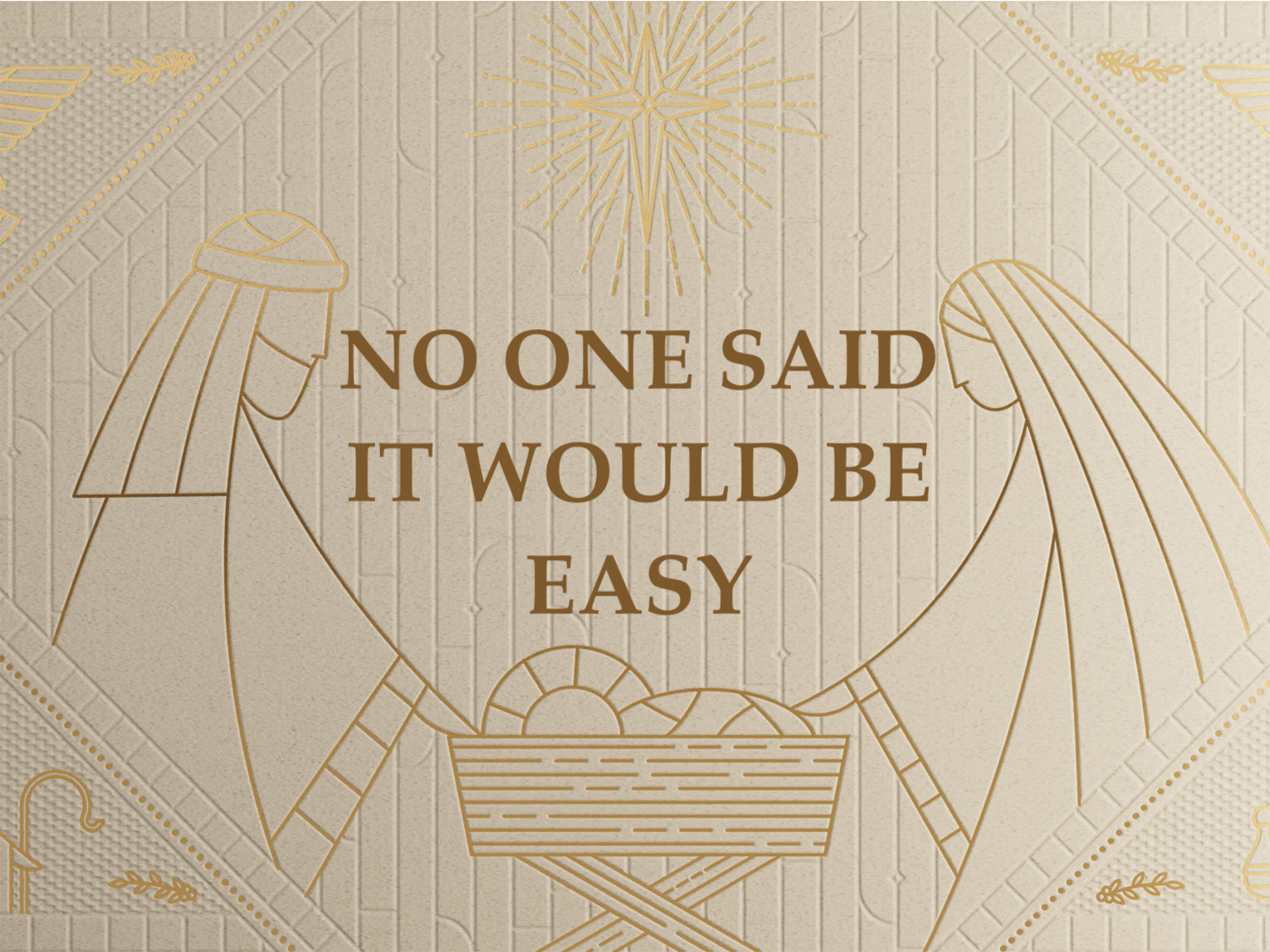 No One Said It Would Be Easy