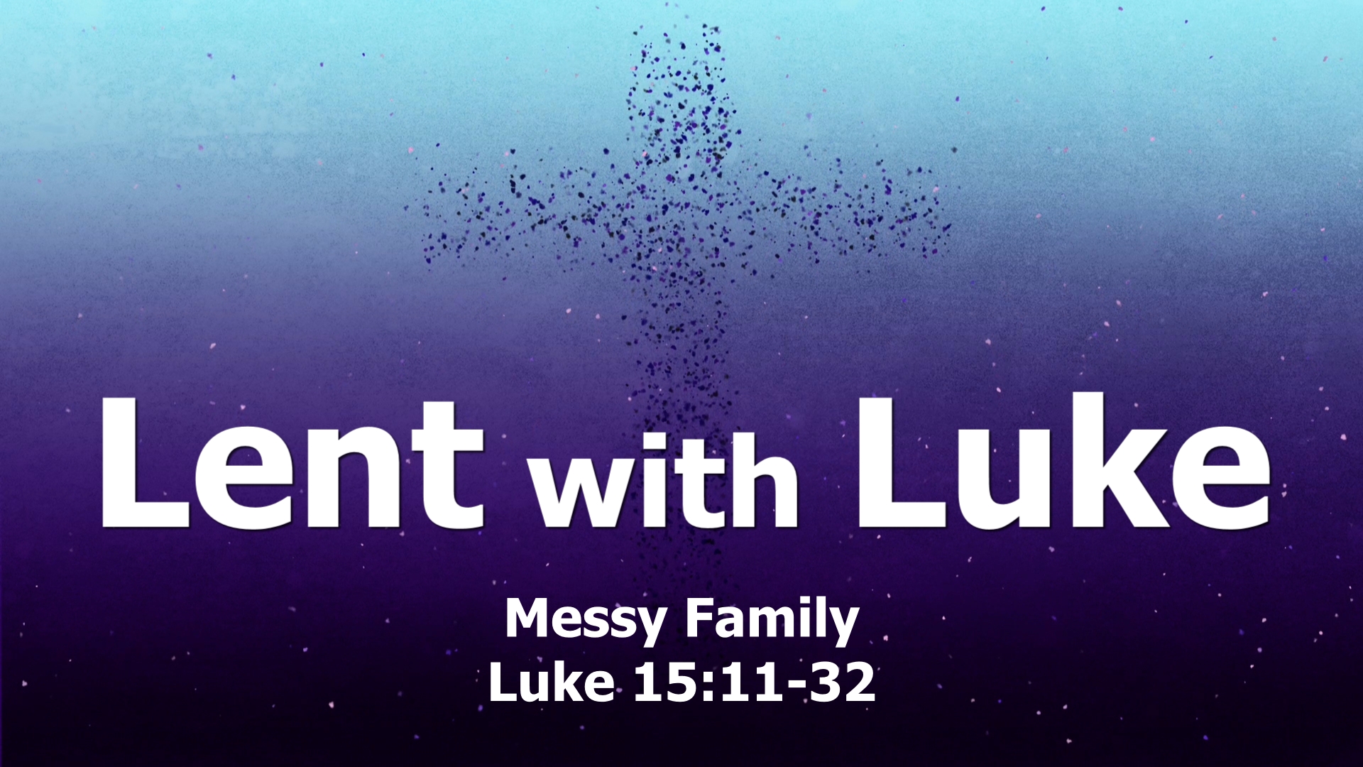 Lent with Luke: Messy Family - March 17, 2024