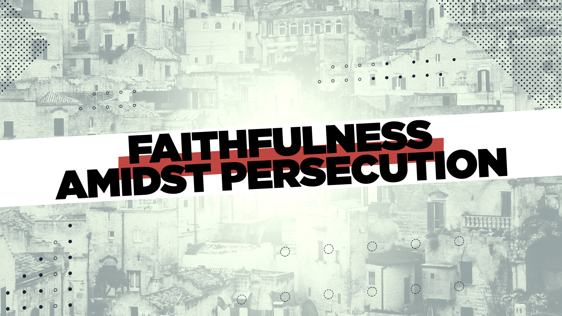 Faithfulness Amidst Persecution