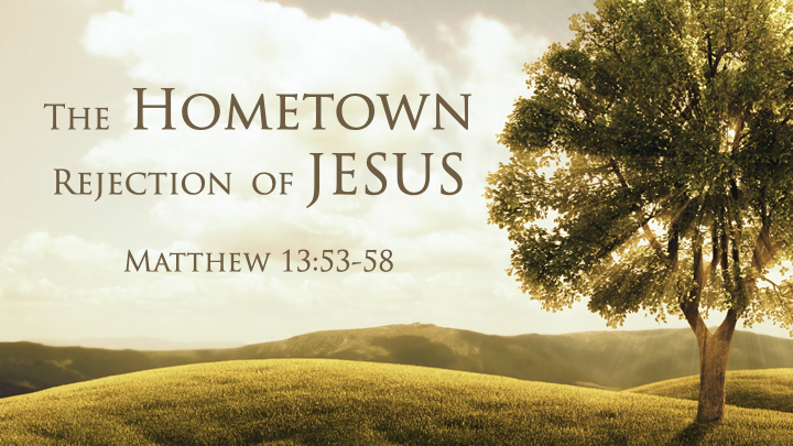 The Hometown Rejection of Jesus