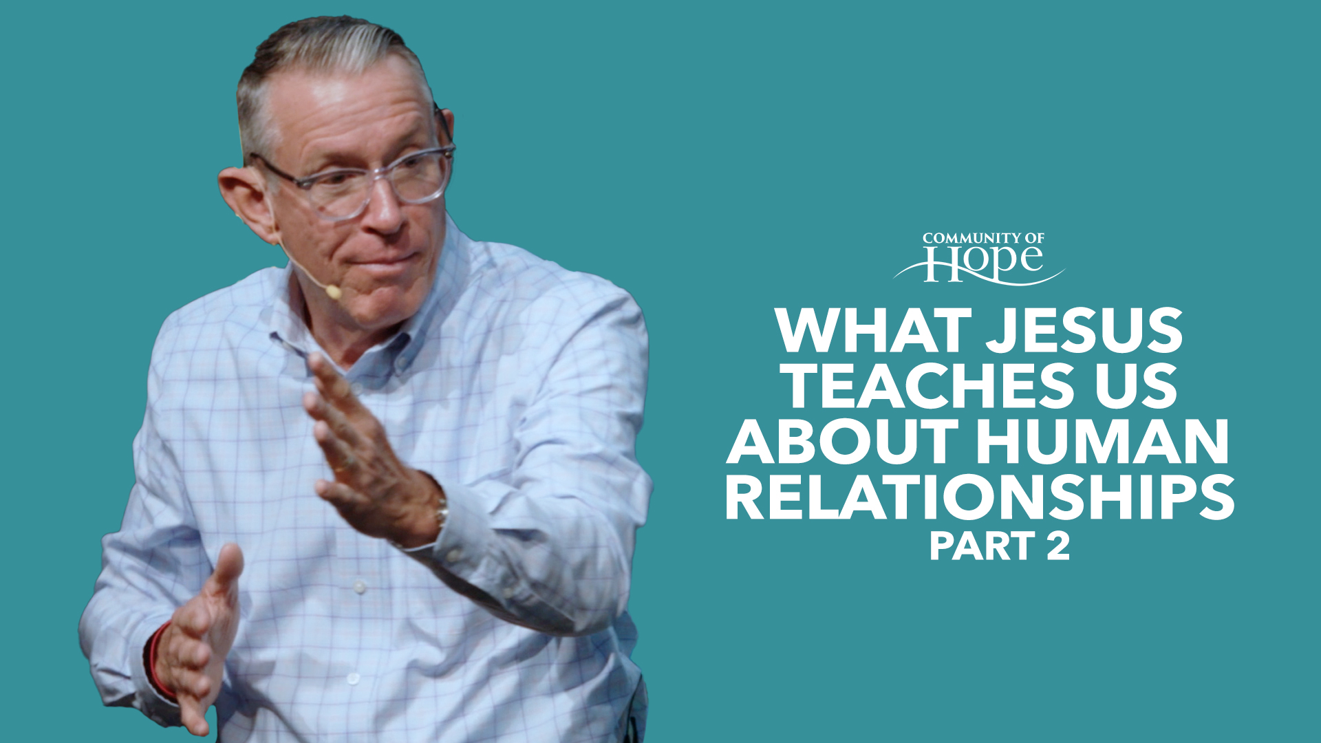 What Jesus Teaches Us About Human Relationships - Part 2